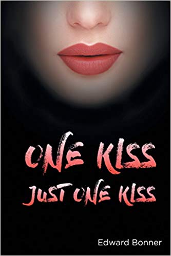 One Kiss Just One Kiss by Edward Bonner | Goodreads