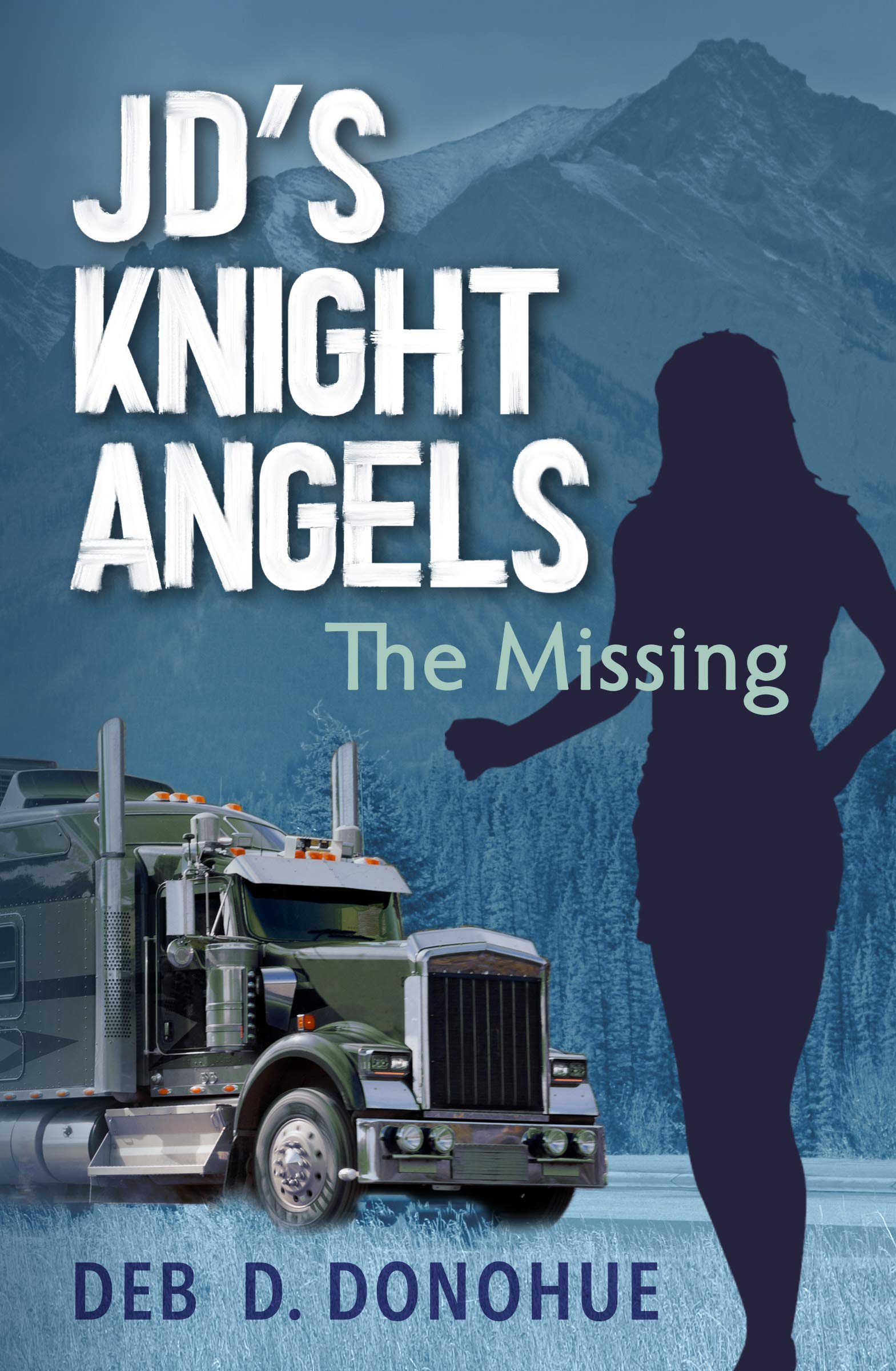 JD's Knight Angels: The Missing by Deb D. Donohue | Goodreads