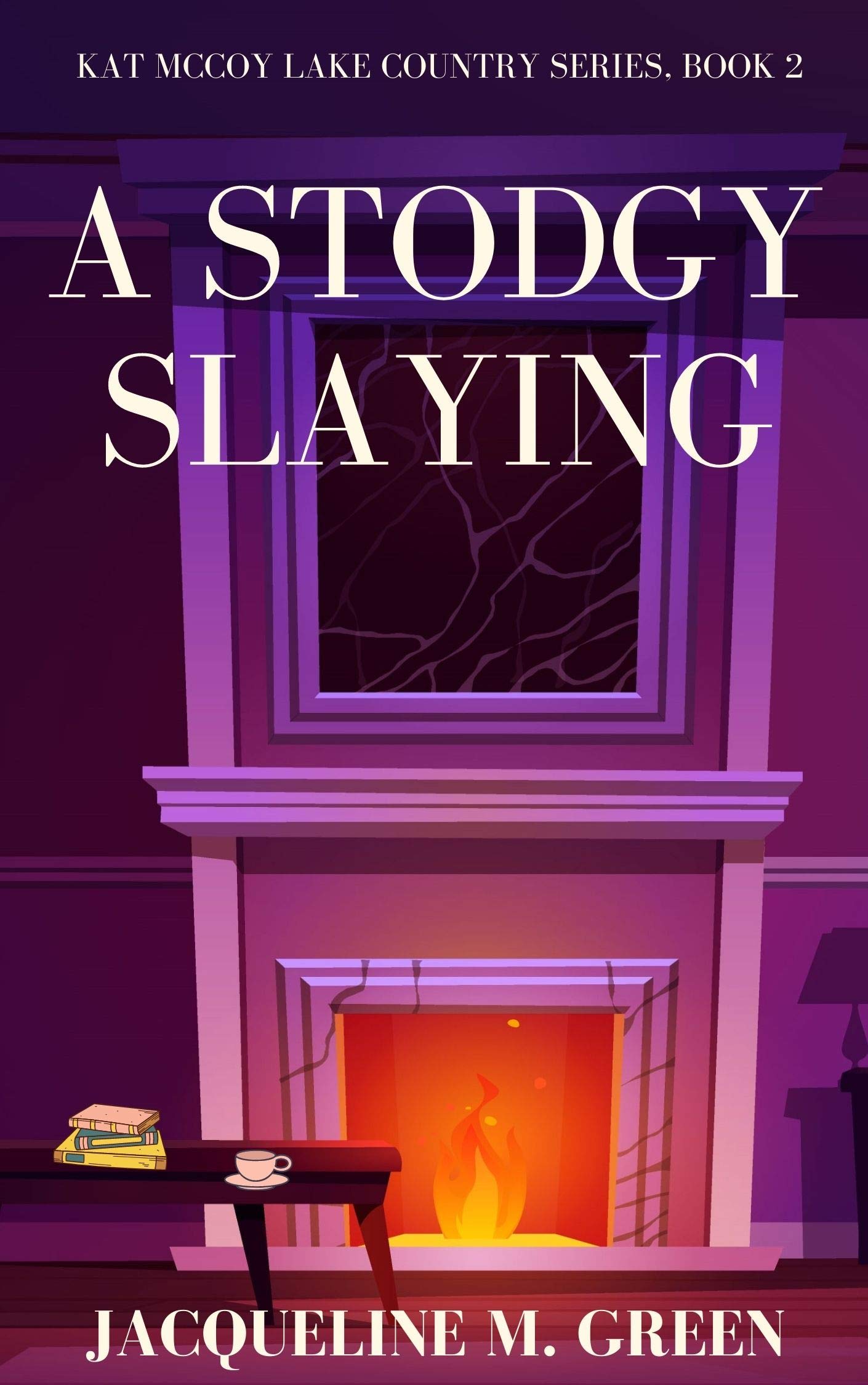 A Stodgy Slaying (Kat McCoy Lake Country, #2) by Jacqueline M. Green ...