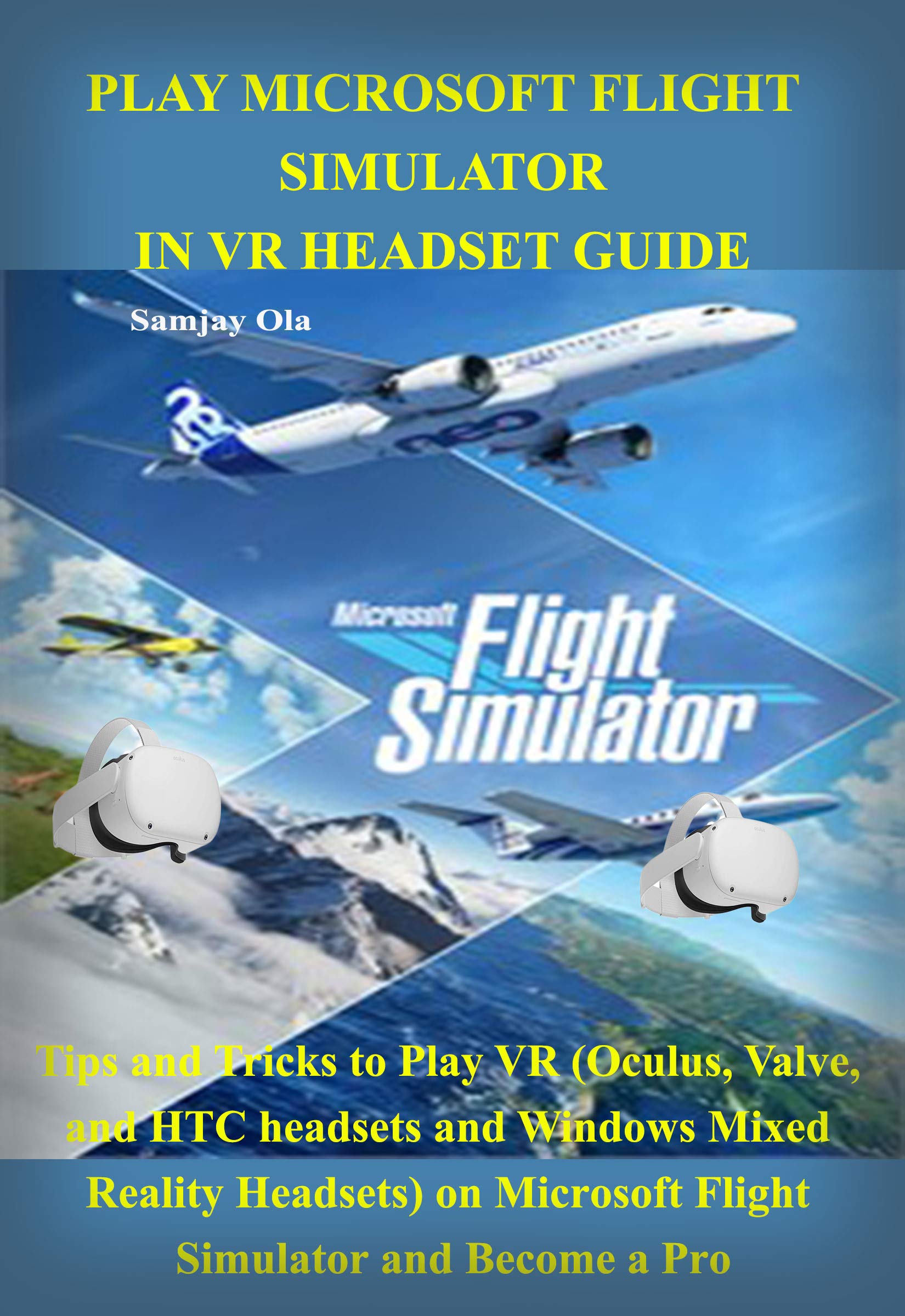 PLAY MICROSOFT FLIGHT SIMULATOR IN VR HEADSET GUIDE : Tips and Tricks ...