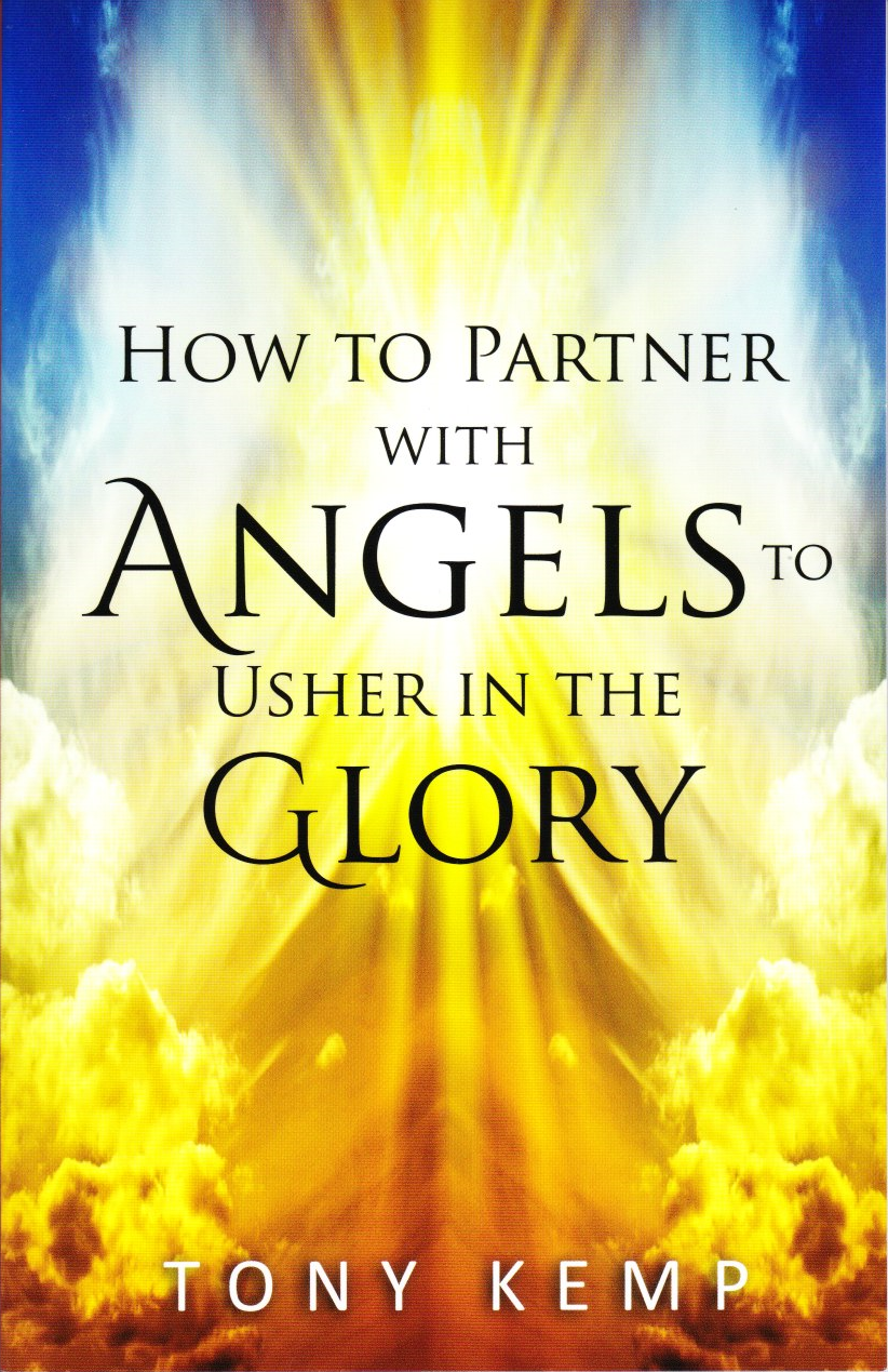 How to Partner with Angels to Usher in the Glory by Tony Kemp | Goodreads
