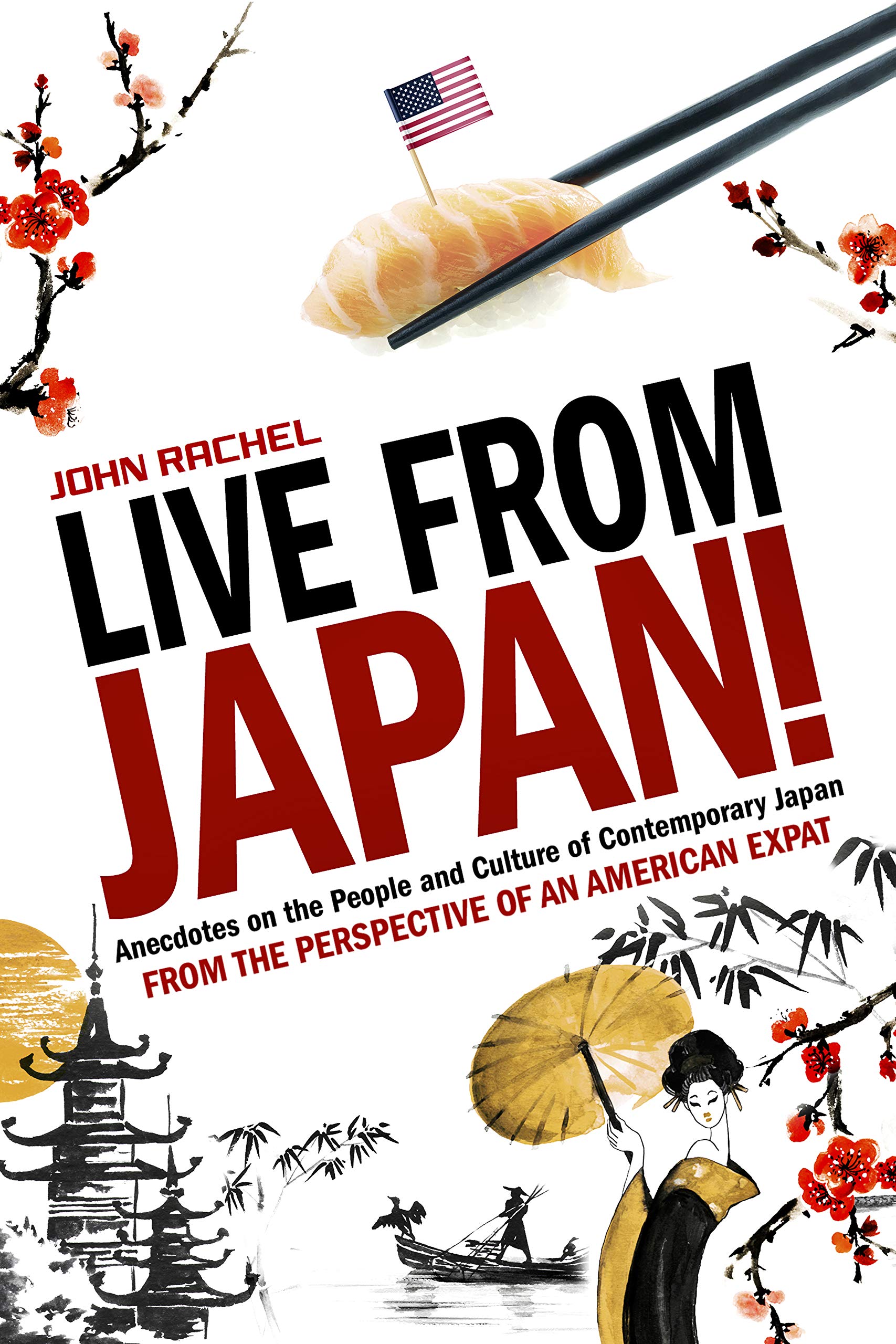 Live From Japan!: Anecdotes on the People and Culture of Contemporary ...