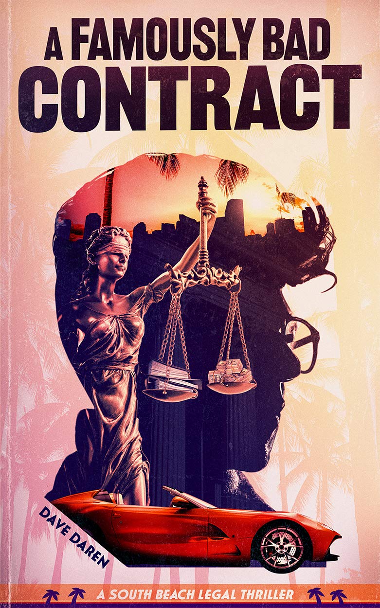 A Famously Bad Contract: A South Beach Legal Thriller by Dave Daren ...