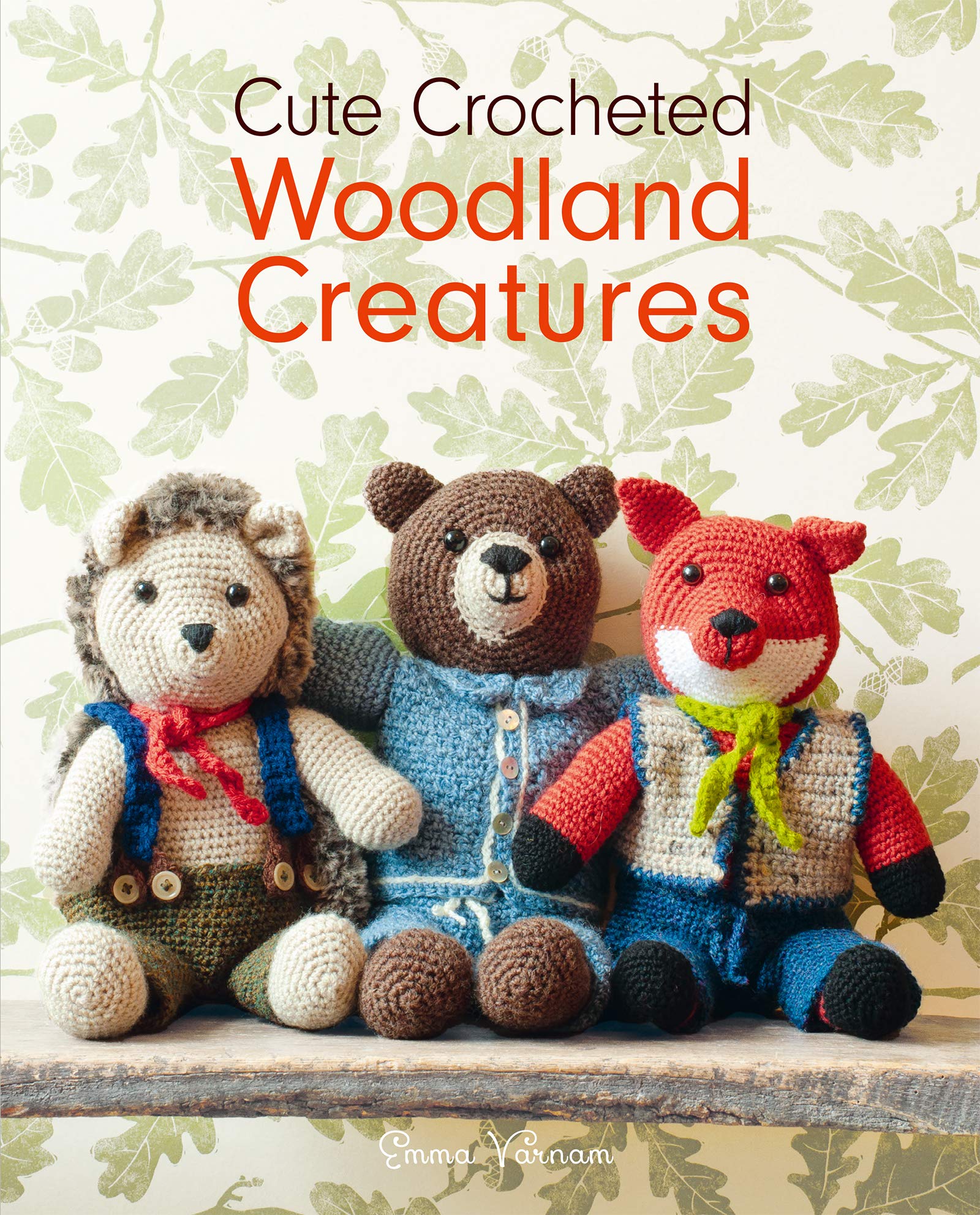 Cute Crocheted Woodland Creatures by Emma Varnam | Goodreads