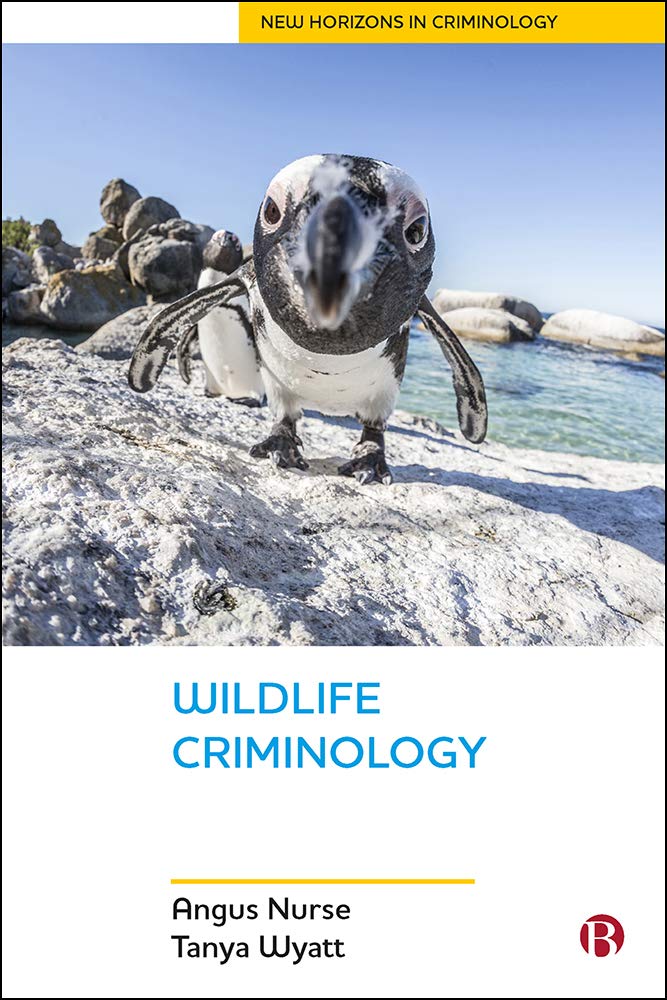 Wildlife Criminology (New Horizons in Criminology) by Angus Nurse ...