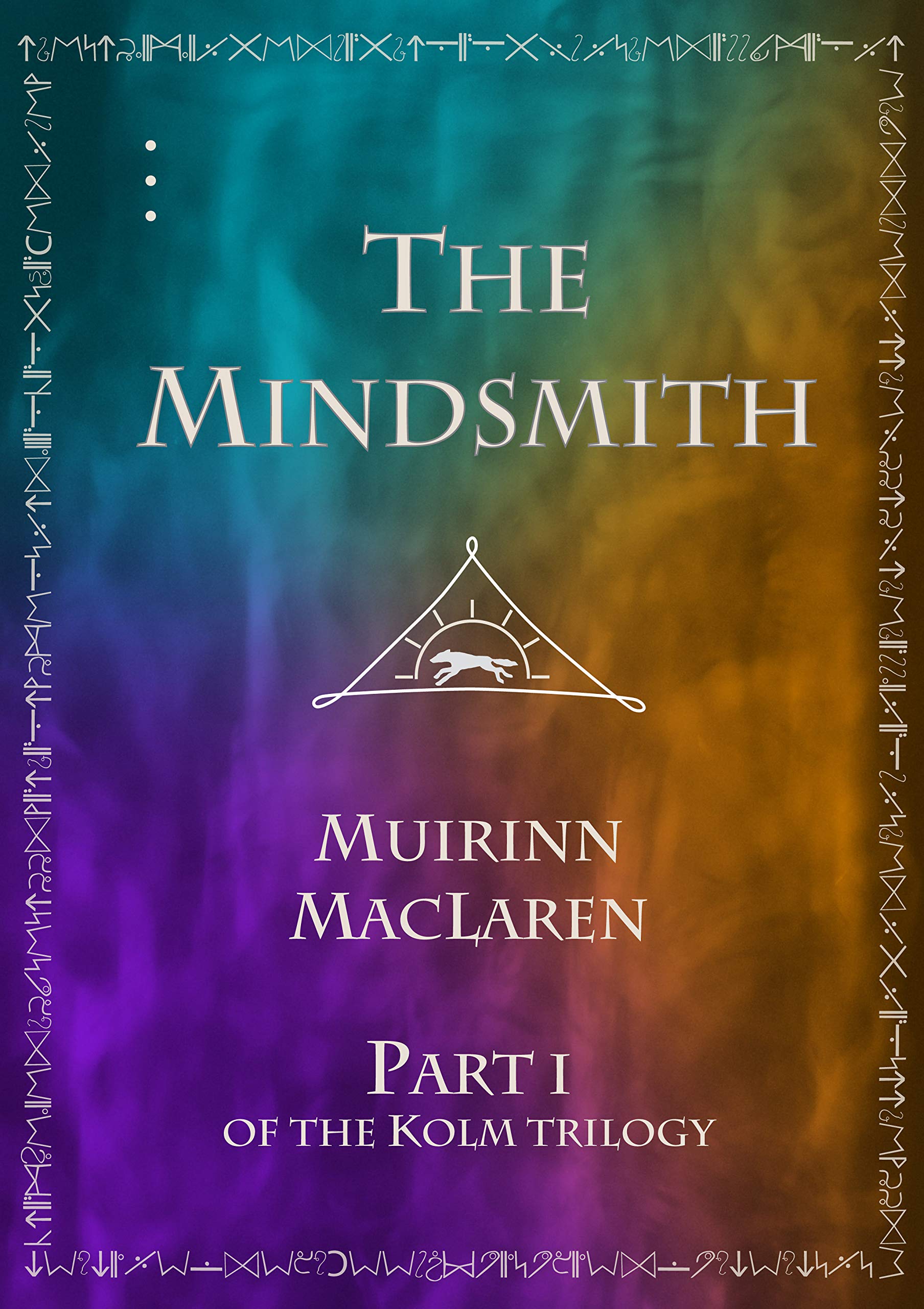 The Mindsmith: Part 1 of The Kolm Trilogy (The Kolm Trilogy by Muirinn ...