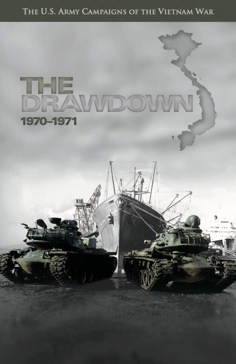 U.S. Army Campaigns of the Vietnam War: The Drawdown, 1970–1971 by ...