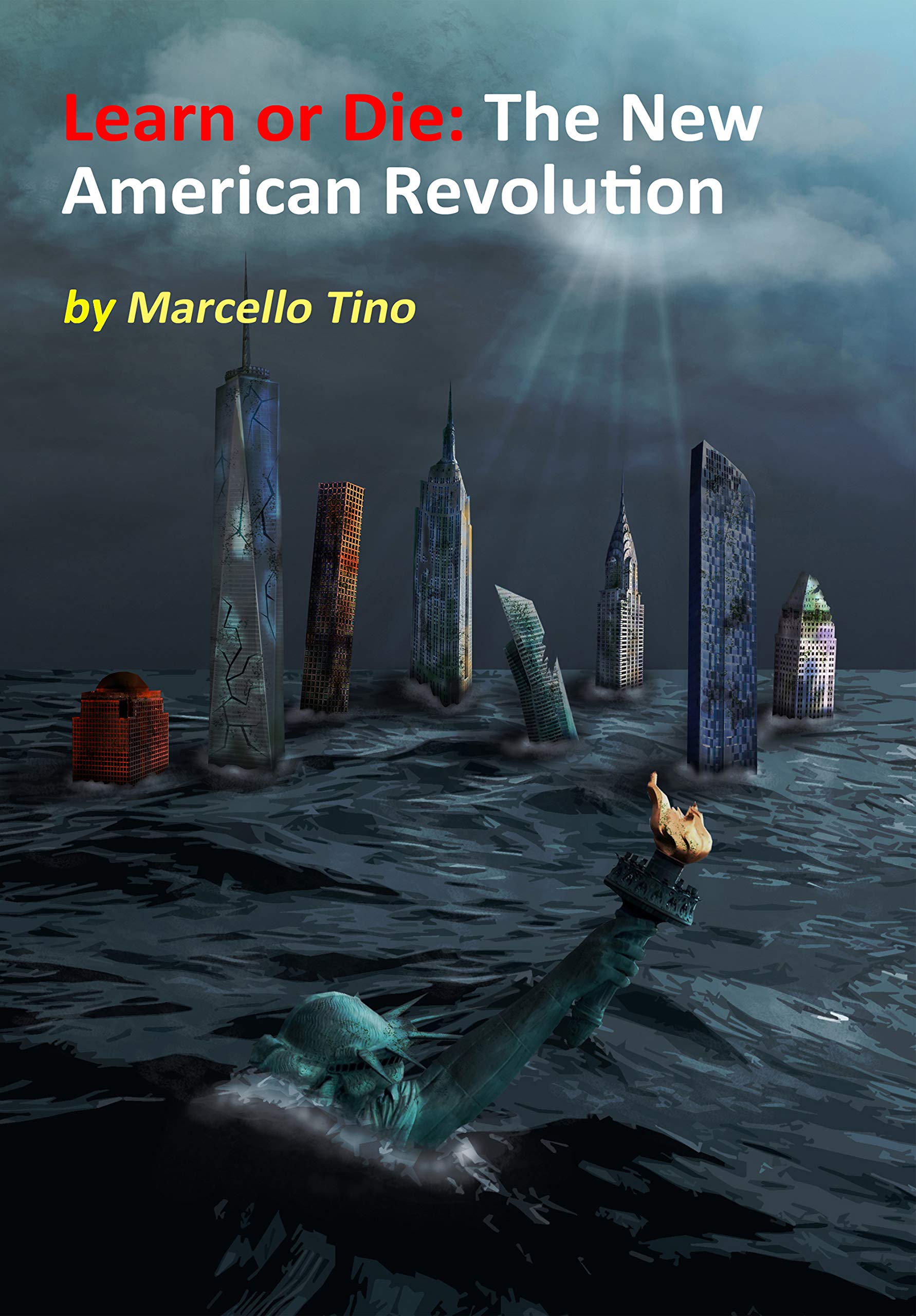 Learn or Die: The New American Revolution by Marcello Tino | Goodreads