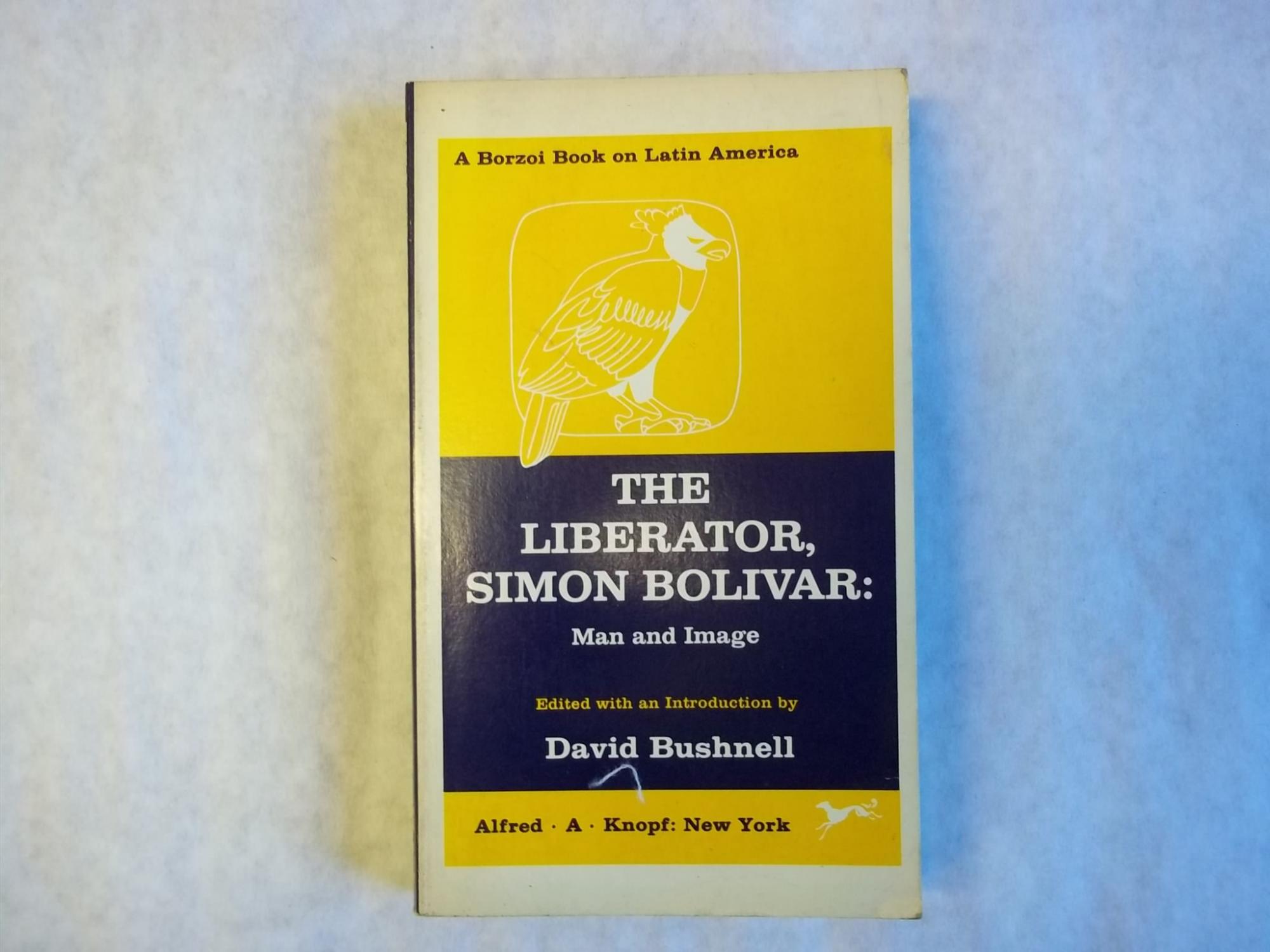 The Liberator Simón Bolívar : Man and Image by Simón Bolívar | Goodreads