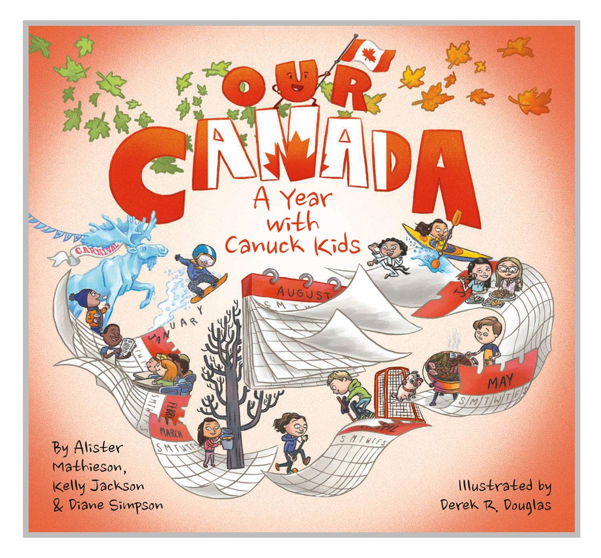 Our Canada: A Year with Canuck Kids by Alister Mathieson | Goodreads
