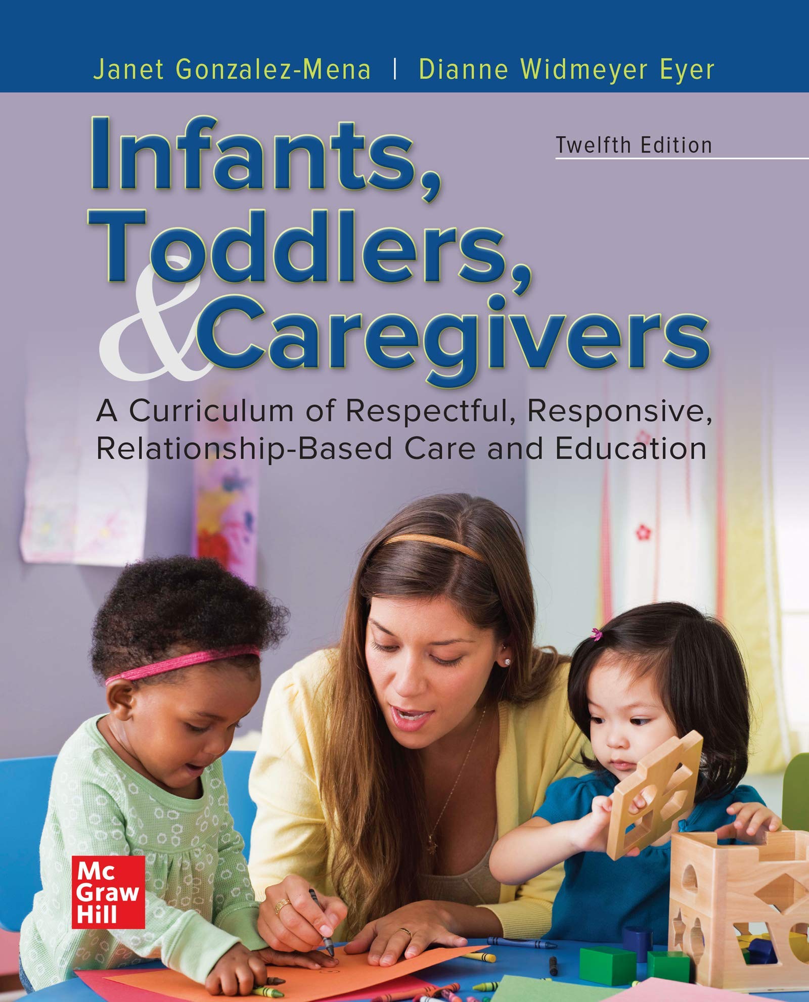 Infants, Toddlers, and Caregivers: A Curriculum of Respectful ...