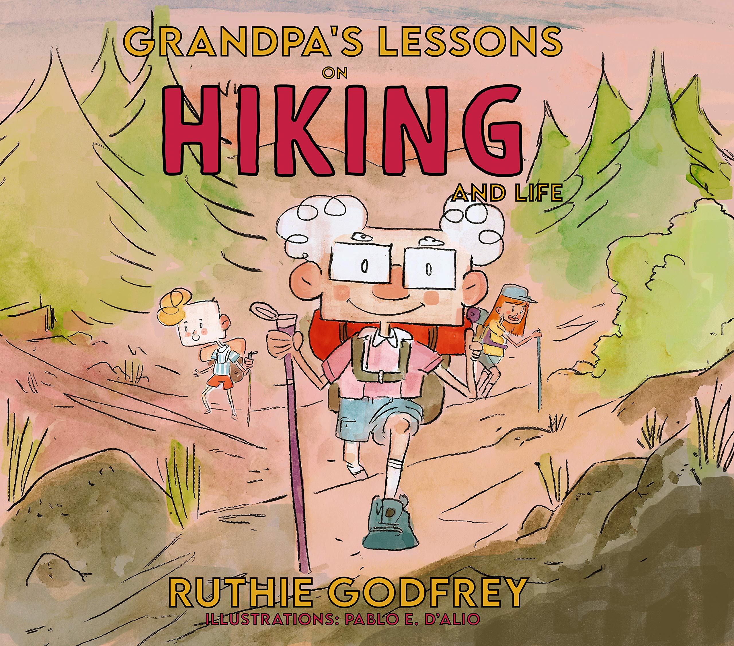 Grandpa's Lessons on Hiking and Life by Ruthie Godfrey | Goodreads