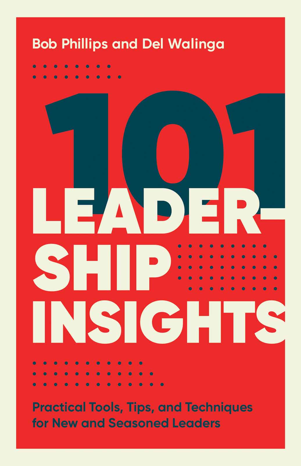 101 Leadership Insights: Practical Tools, Tips, and Techniques for New ...