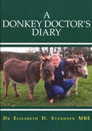 Donkey Doctor's Diary, A by Elisabeth D. Svendsen | Goodreads