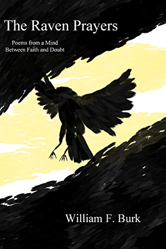 The Raven Prayers: Poems from a Mind Between Faith and Doubt by William ...