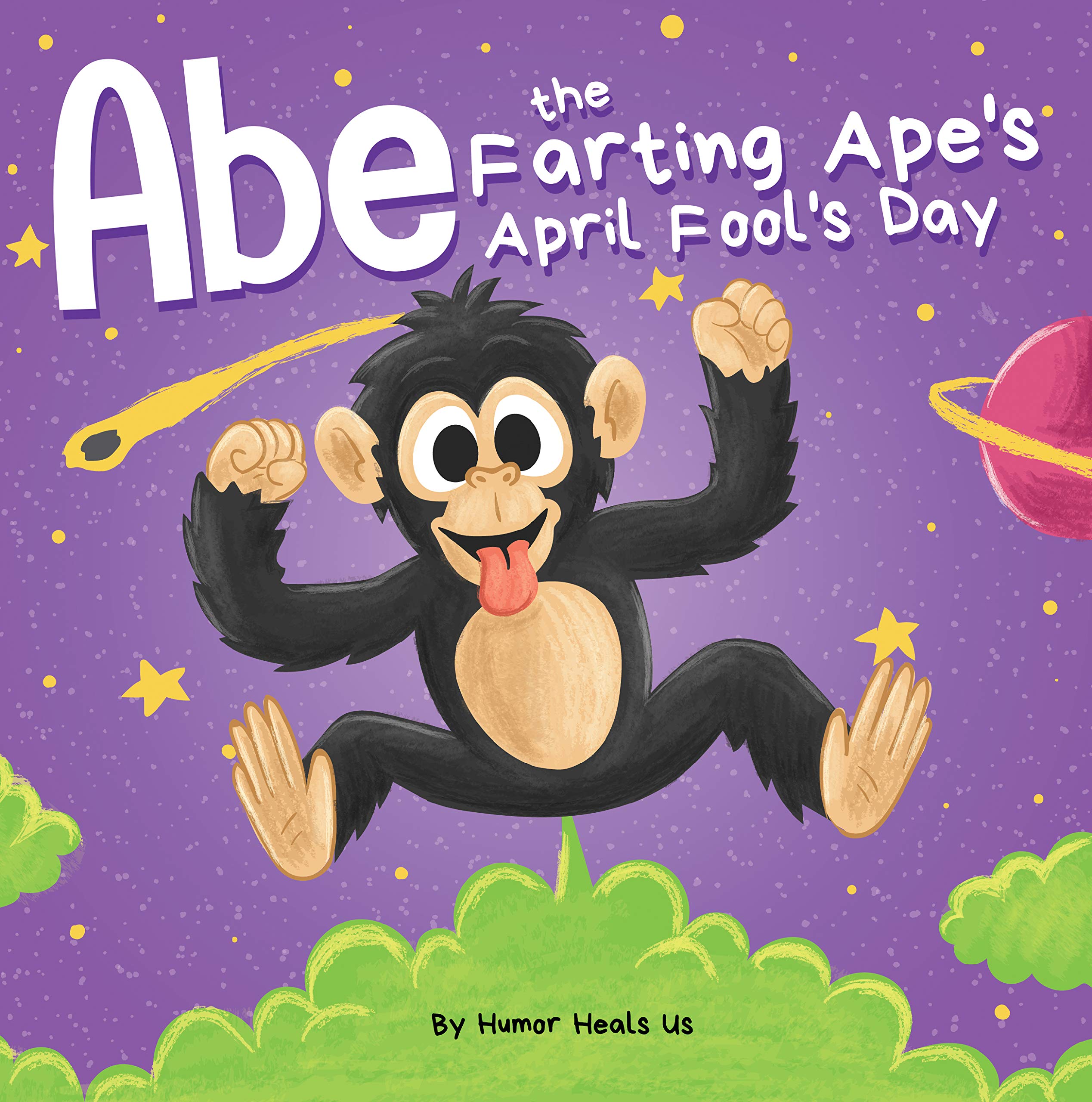 Abe the Farting Ape's April Fool's Day: A Funny Picture Book About an ...