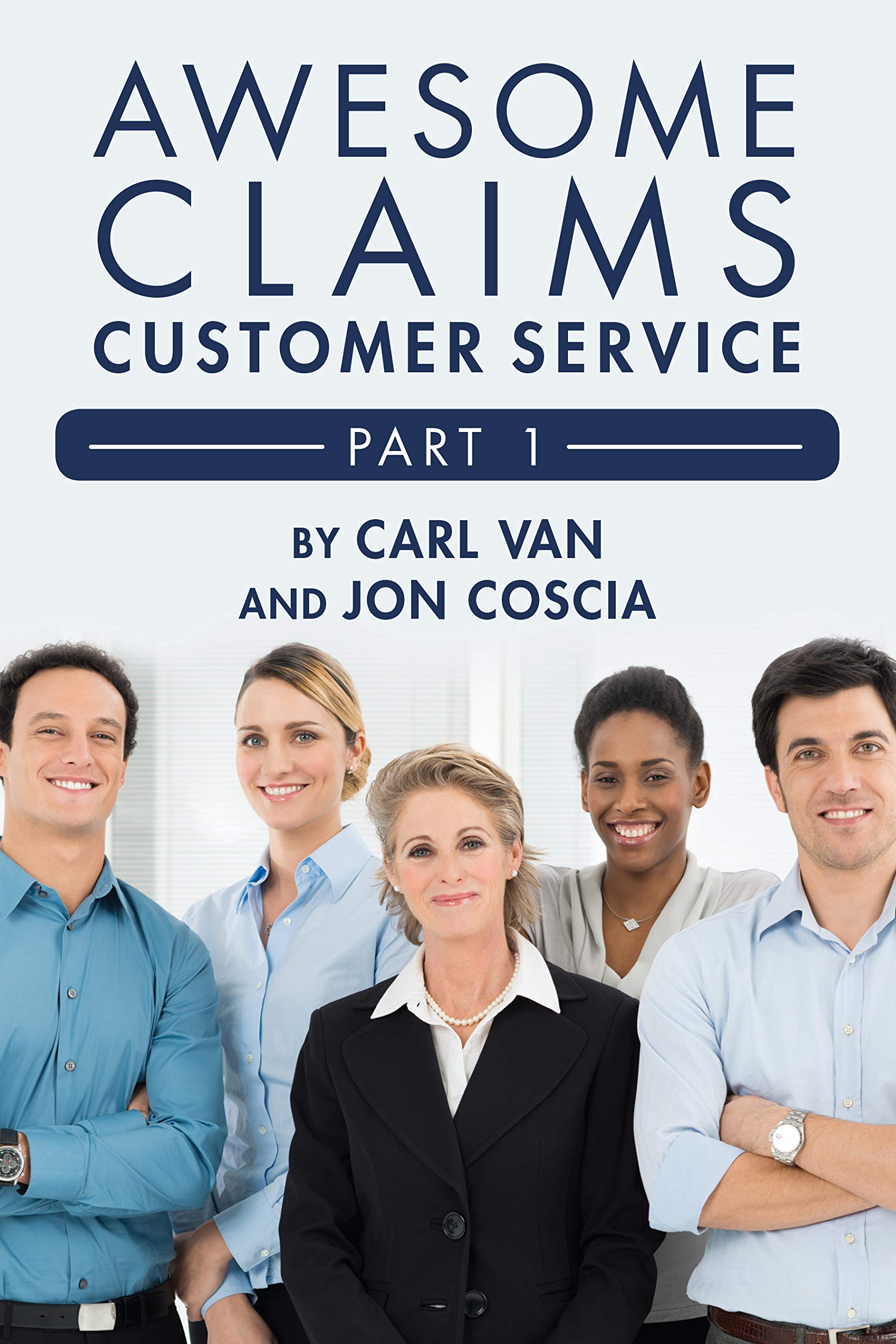 Awesome Claims Customer Service - Part 1: Making the Claims Job Easier ...
