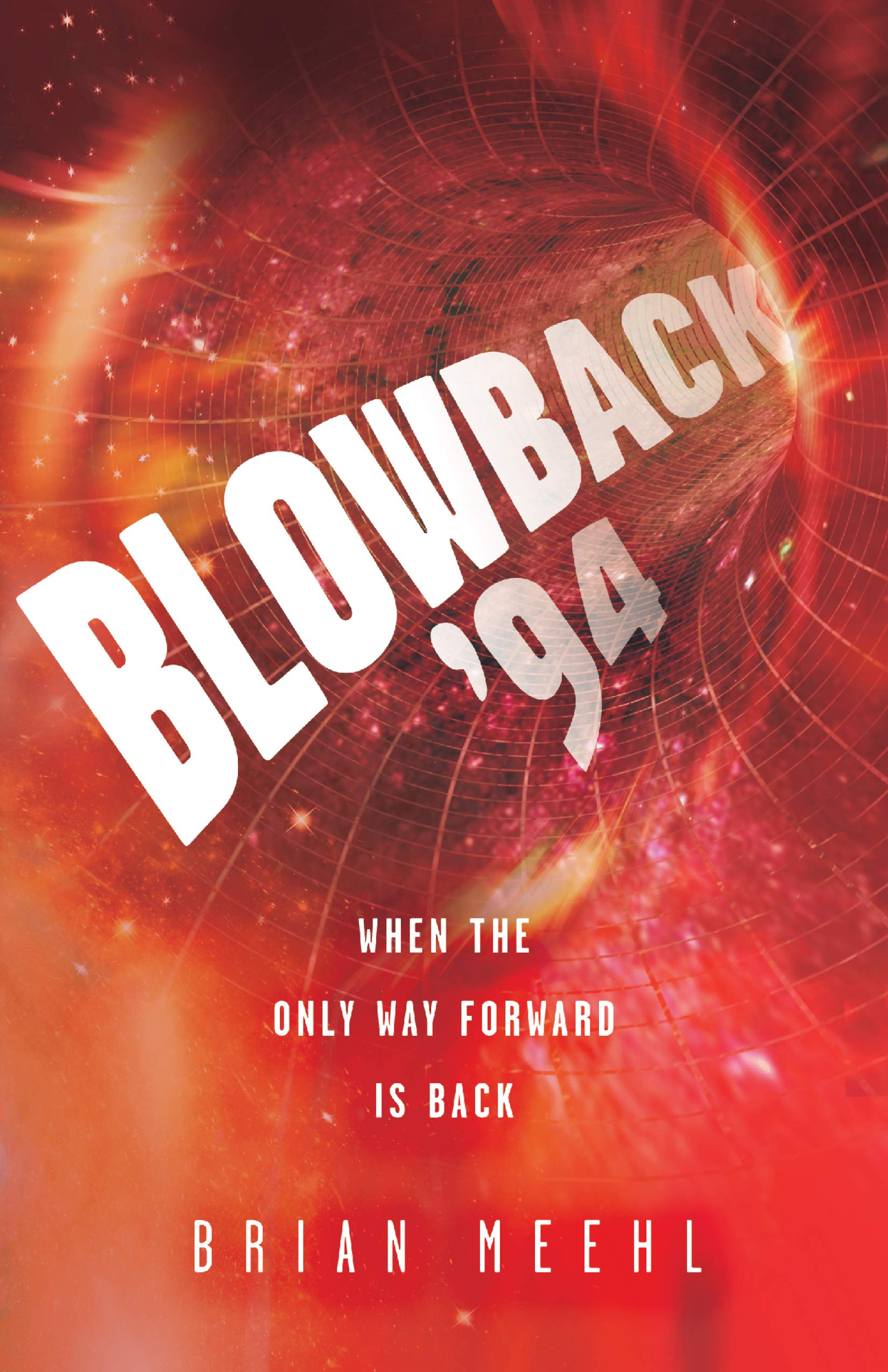 Blowback '94: When the Only Way Forward Is Back by Brian Meehl | Goodreads