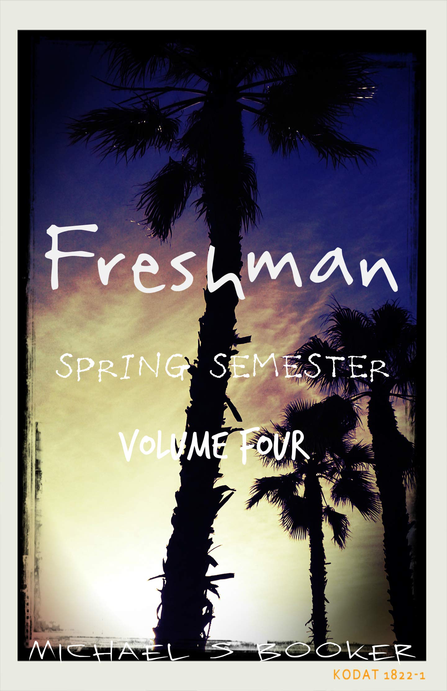 Freshman: Spring Semester - Volume Four by Michael S. Booker | Goodreads