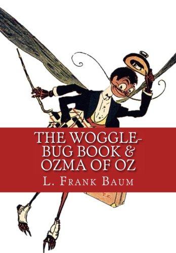 The Woggle-Bug Book & Ozma of Oz by L. Frank Baum | Goodreads
