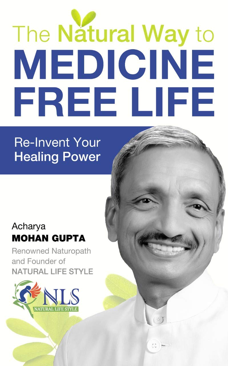 The Natural Way to Medicine free life by Acharya Mohan Gupta | Goodreads