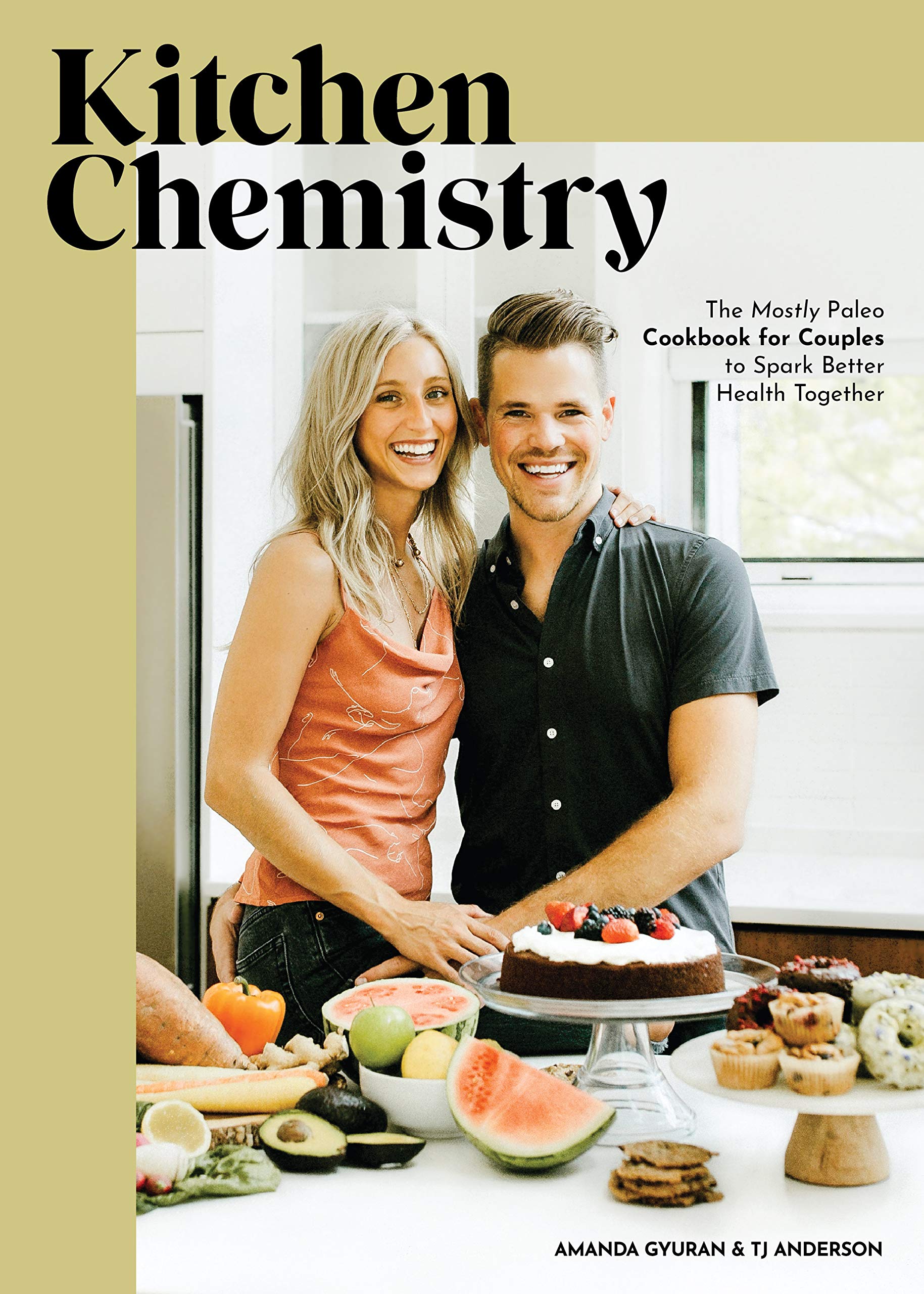 Kitchen Chemistry: The 'Mostly' Paleo Cookbook for Couples to Spark ...