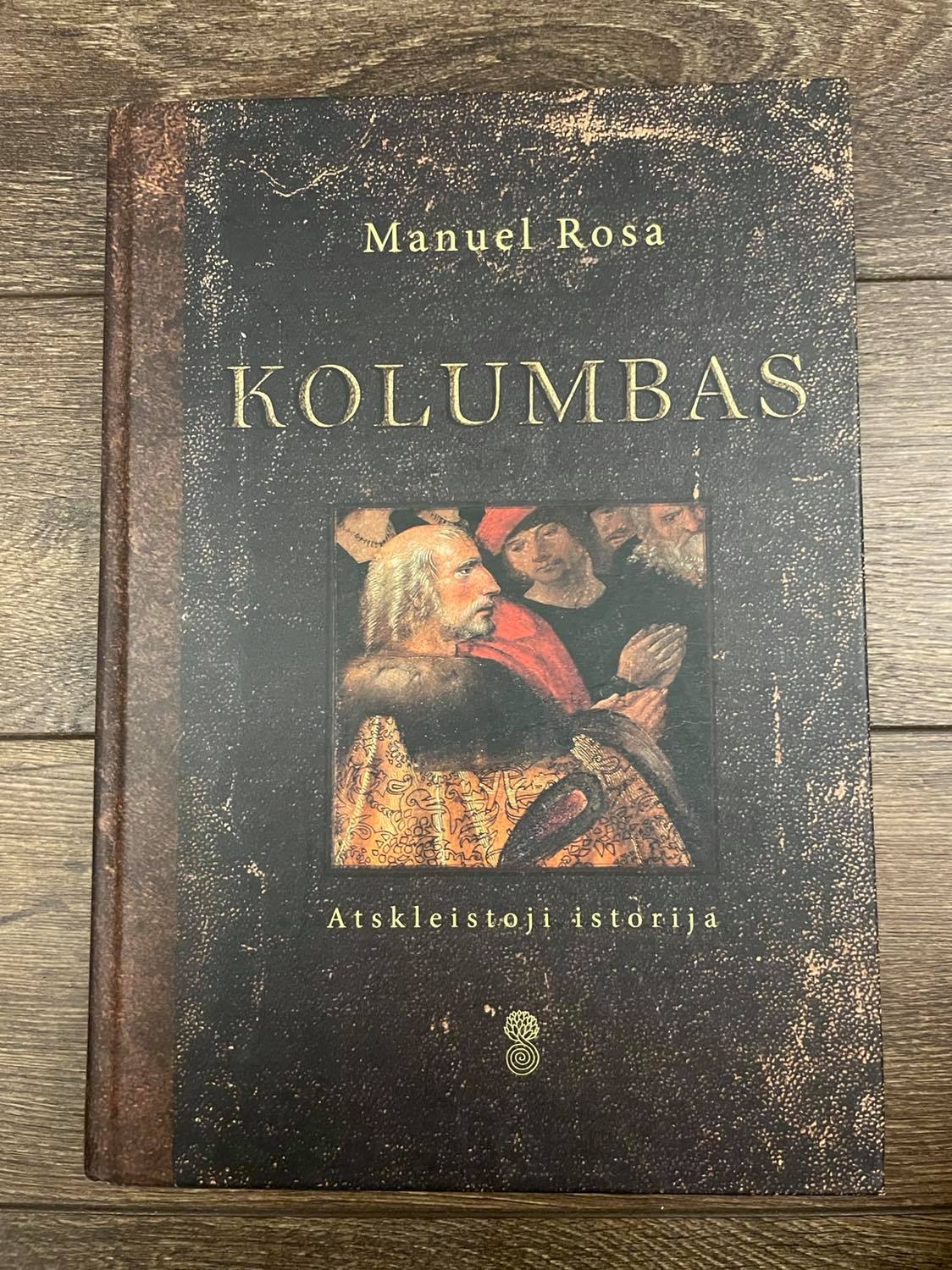 Kolumbas. Atskleistoji istorija by Manuel da Silva Rosa | Goodreads