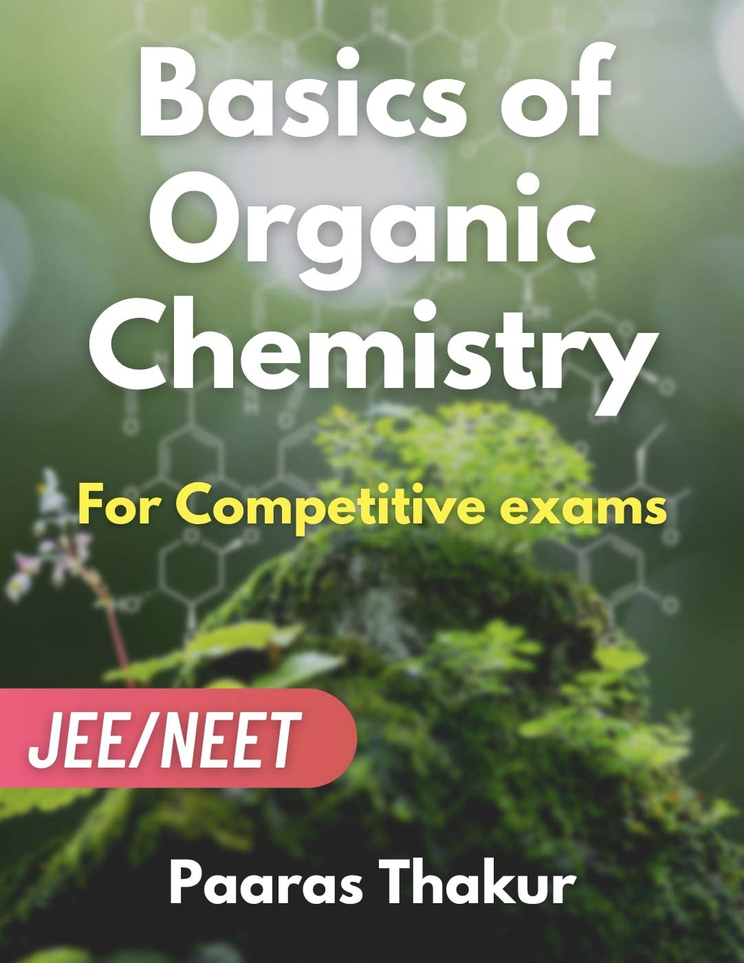 Basics of Organic Chemistry : by Paaras Thakur by Paaras Thakur | Goodreads