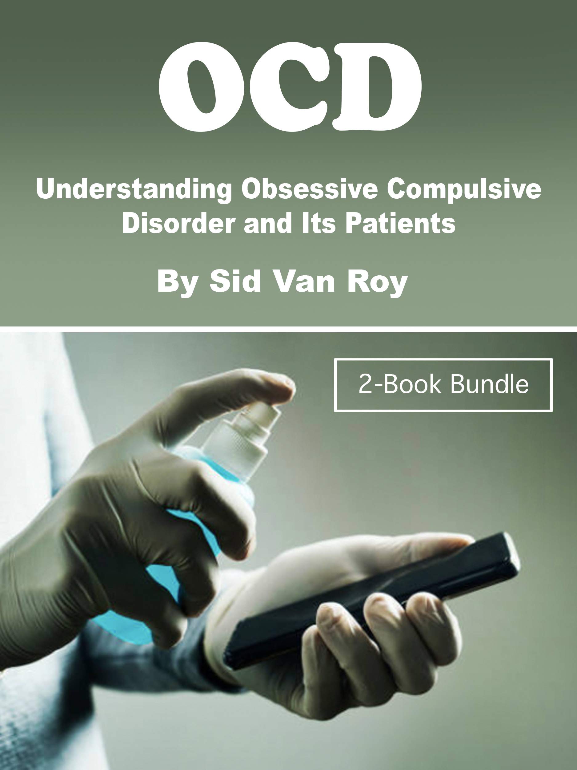 OCD: Understanding Obsessive Compulsive Disorder and Its Patients by ...