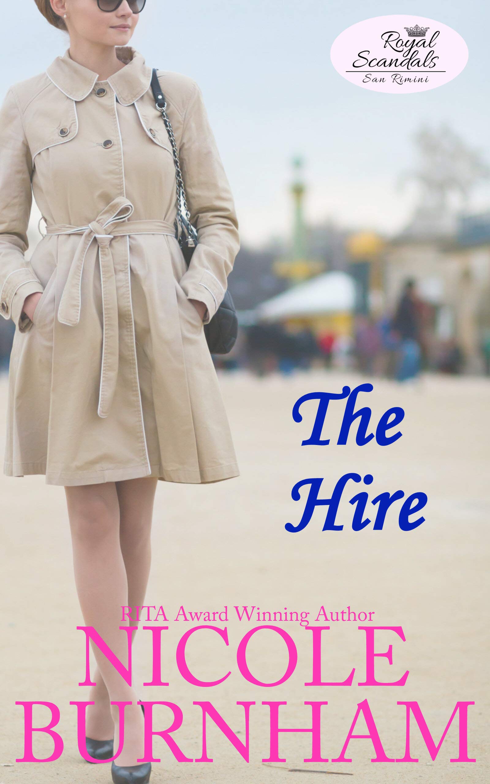 The Hire (Royal Scandals: San Rimini) by Nicole Burnham | Goodreads