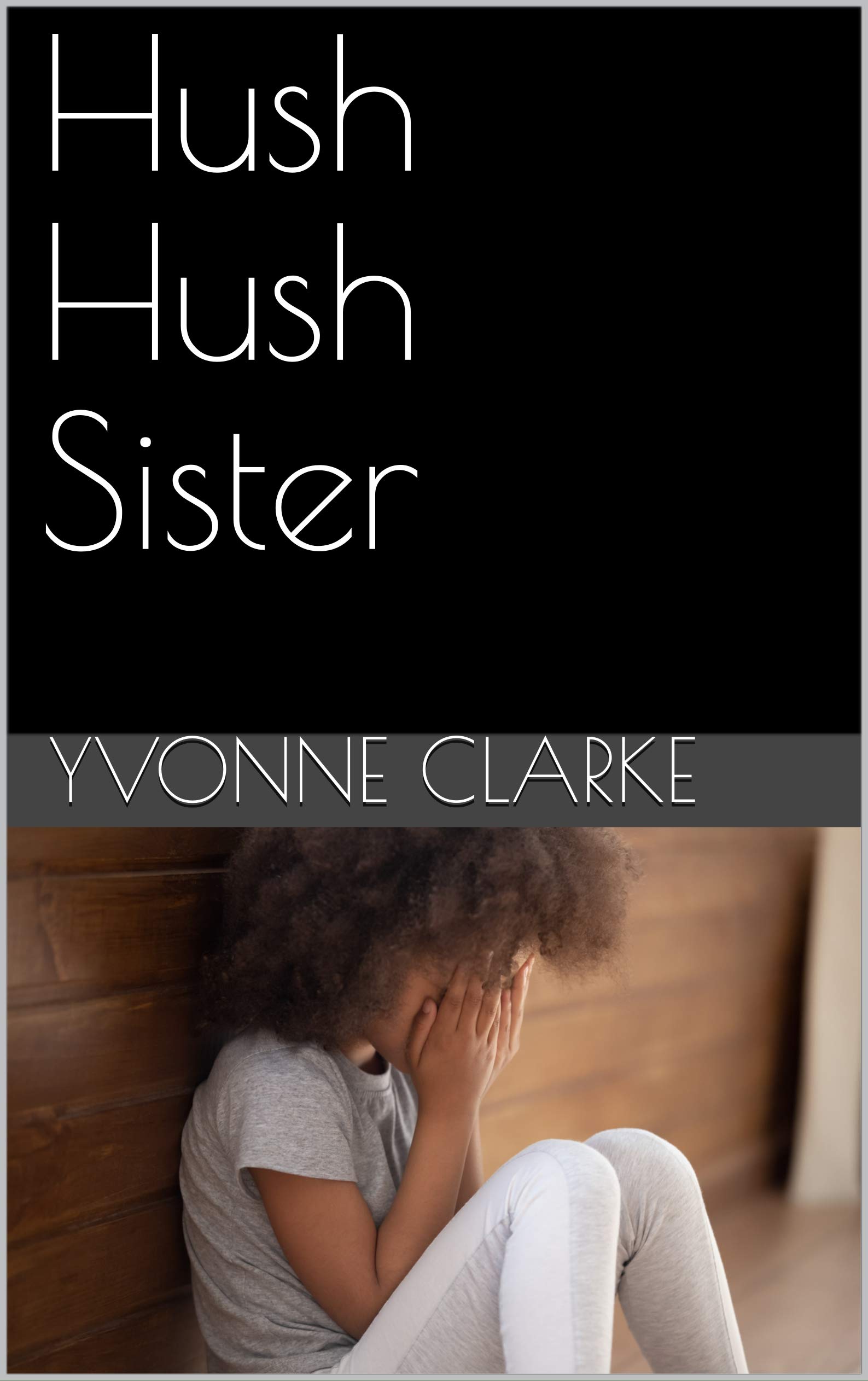 Hush Hush Sister by Yvonne Clarke | Goodreads