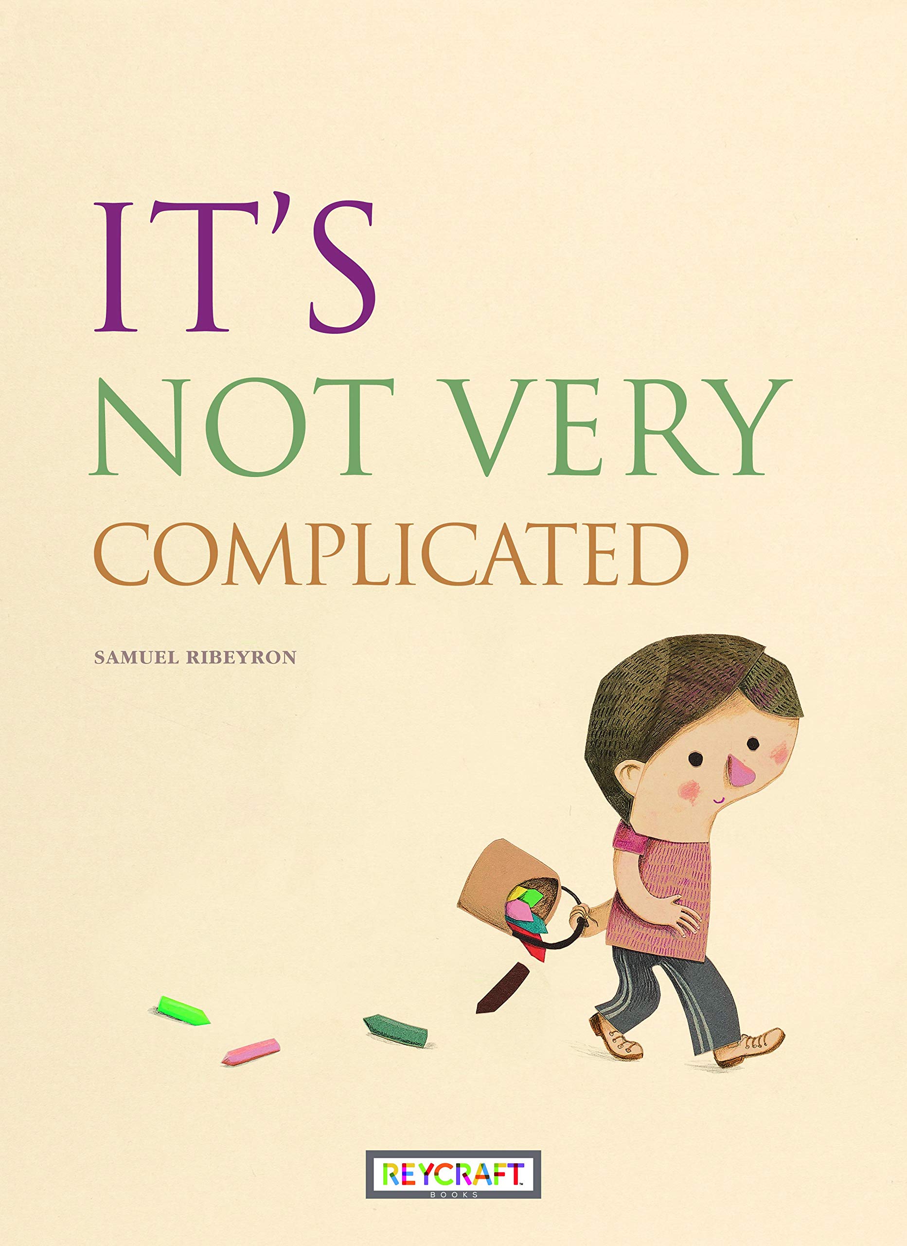 It's Not Very Complicated by Samuel Ribeyron | Goodreads