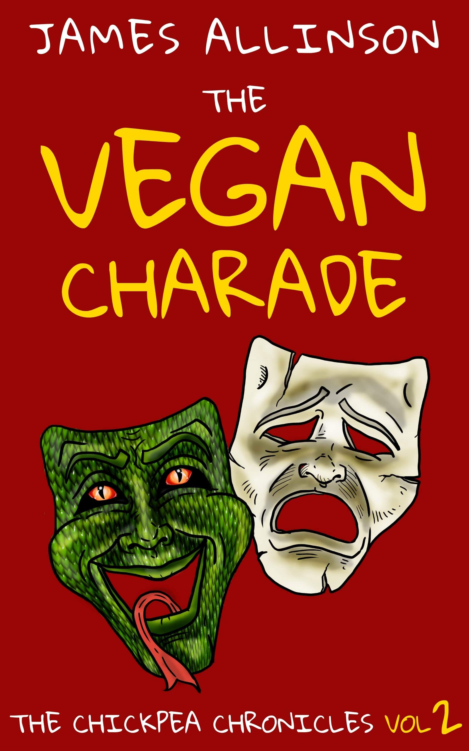 The Vegan Charade (The Chickpea Chronicles Book 2) by James Allinson ...