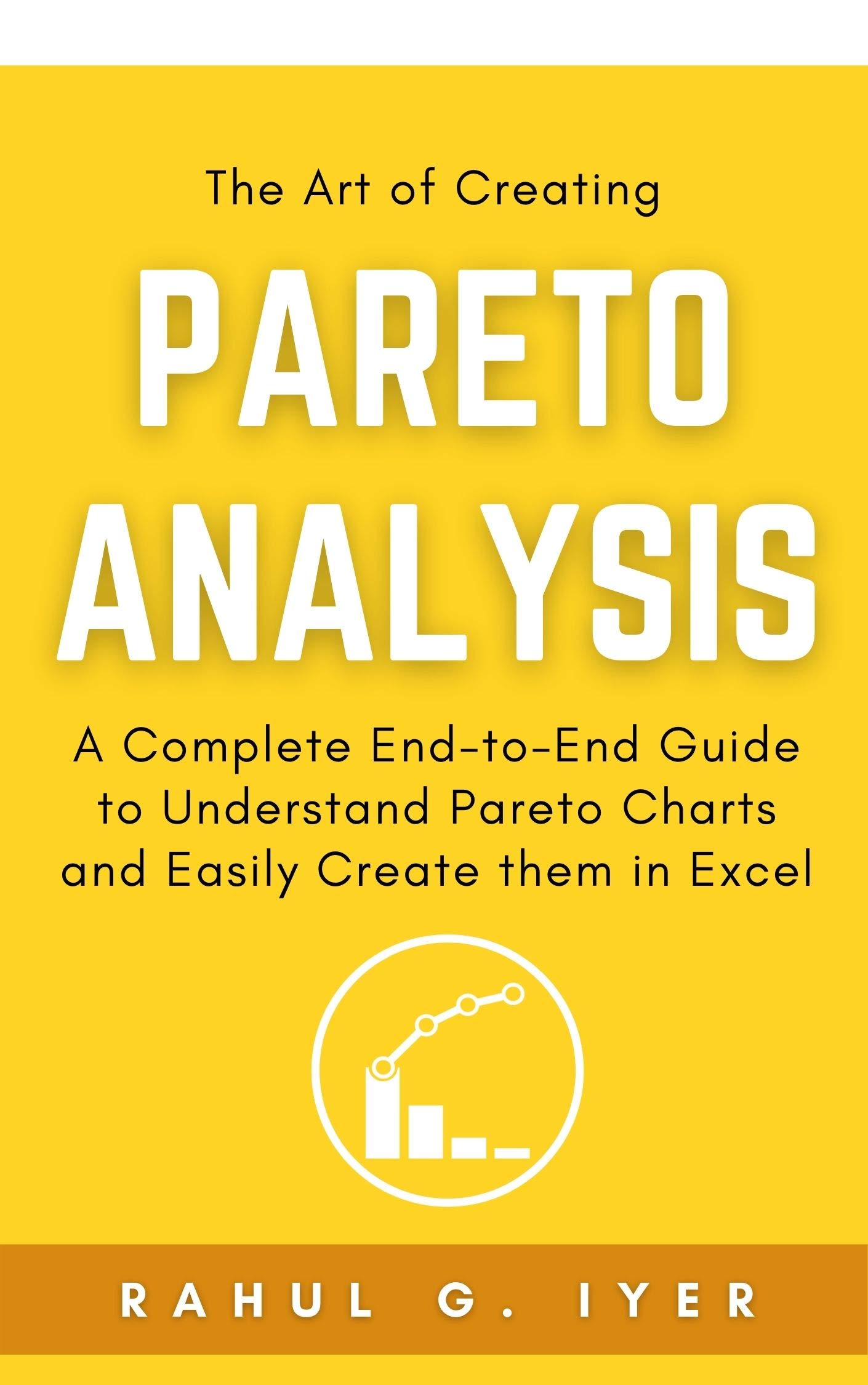 The Art of Creating Pareto Analysis: A Complete End-to-End Guide to ...