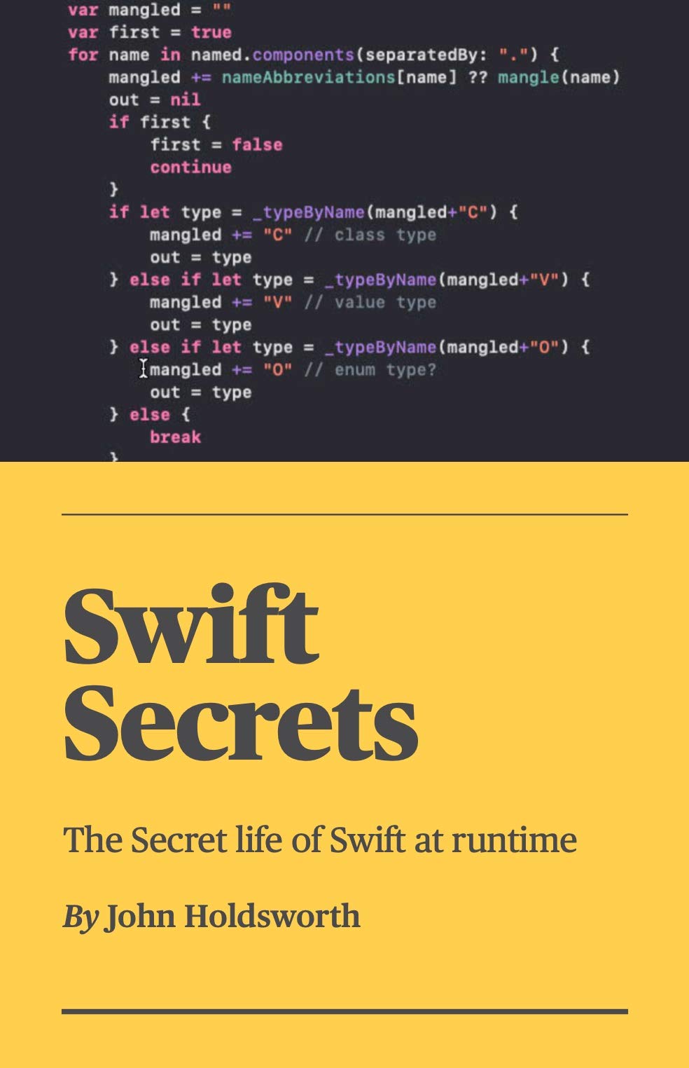 Swift Secrets: The Secret life of Swift at runtime by John Holdsworth | Goodreads