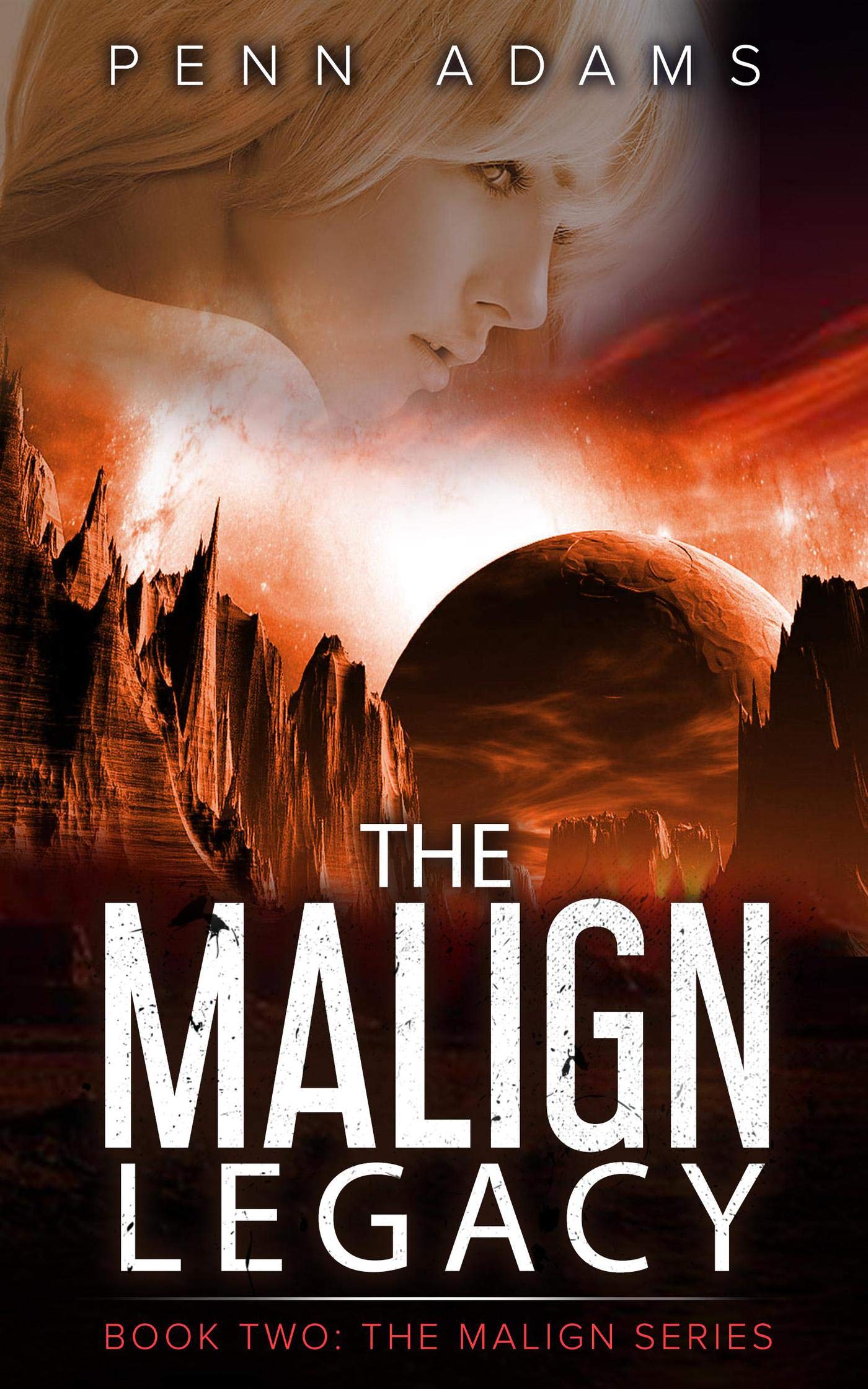 The Malign Legacy (The Malign Universe Series Book 2) by Penn Adams ...