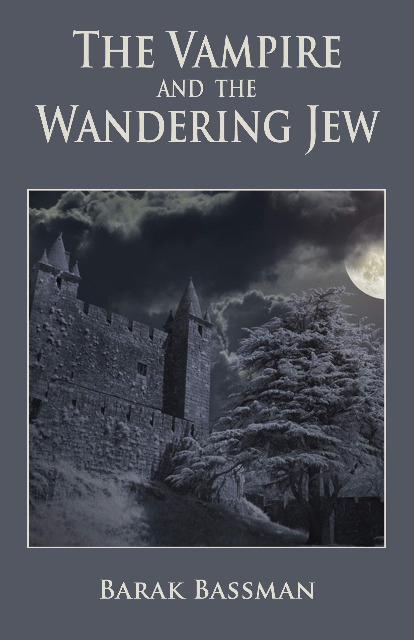 The Vampire and the Wandering Jew by Barak A. Bassman | Goodreads