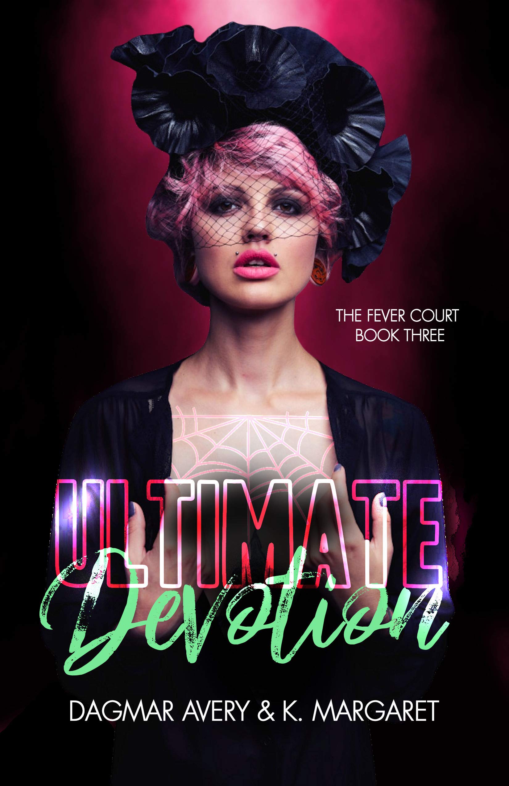 Ultimate Devotion (The Fever Court, #3) by Dagmar Avery | Goodreads