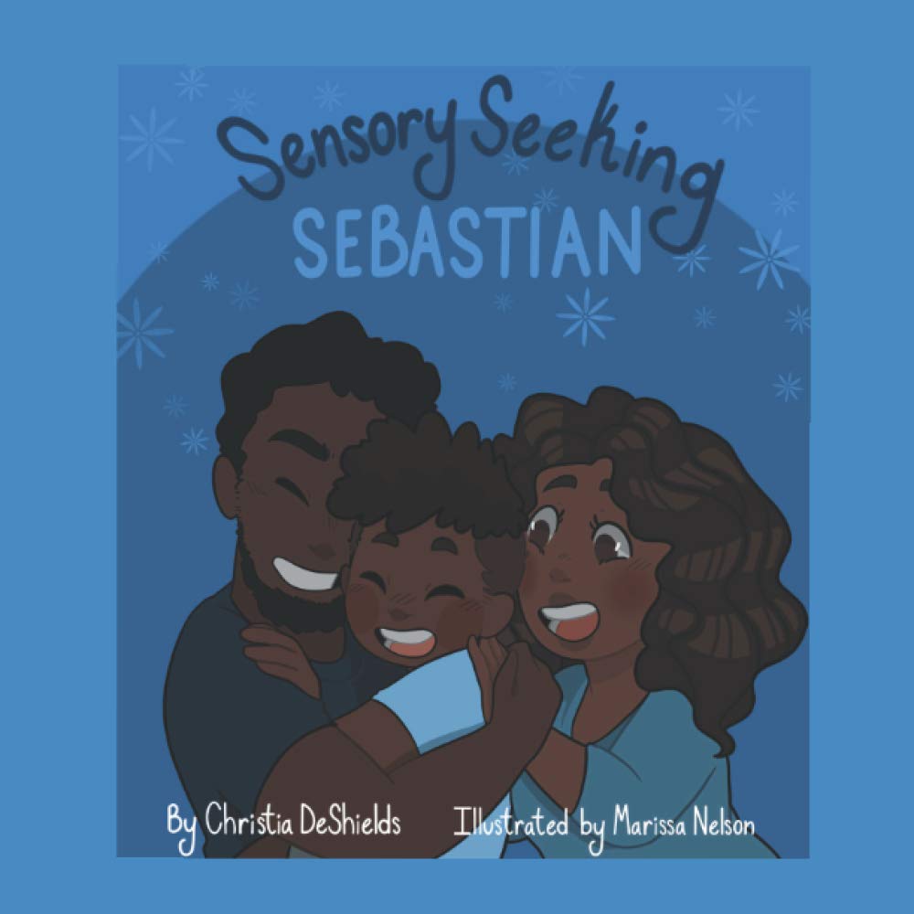 Sensory Seeking Sebastian by Christia DeShields | Goodreads