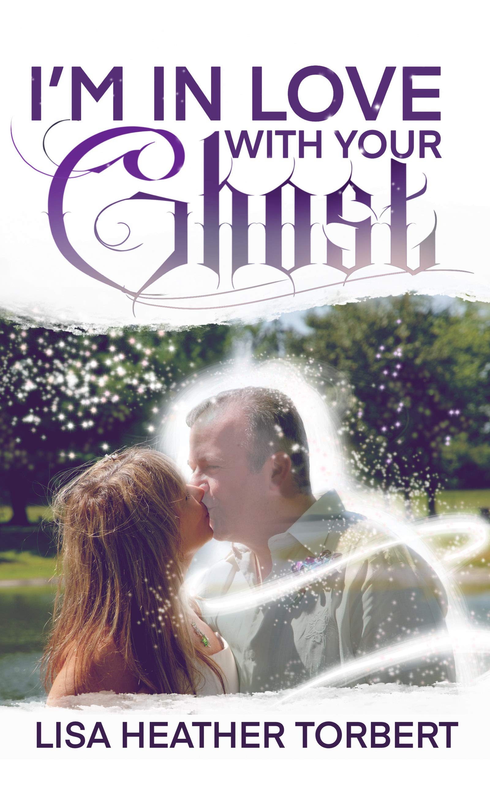 I'm In Love With Your Ghost by Lisa Torbert | Goodreads