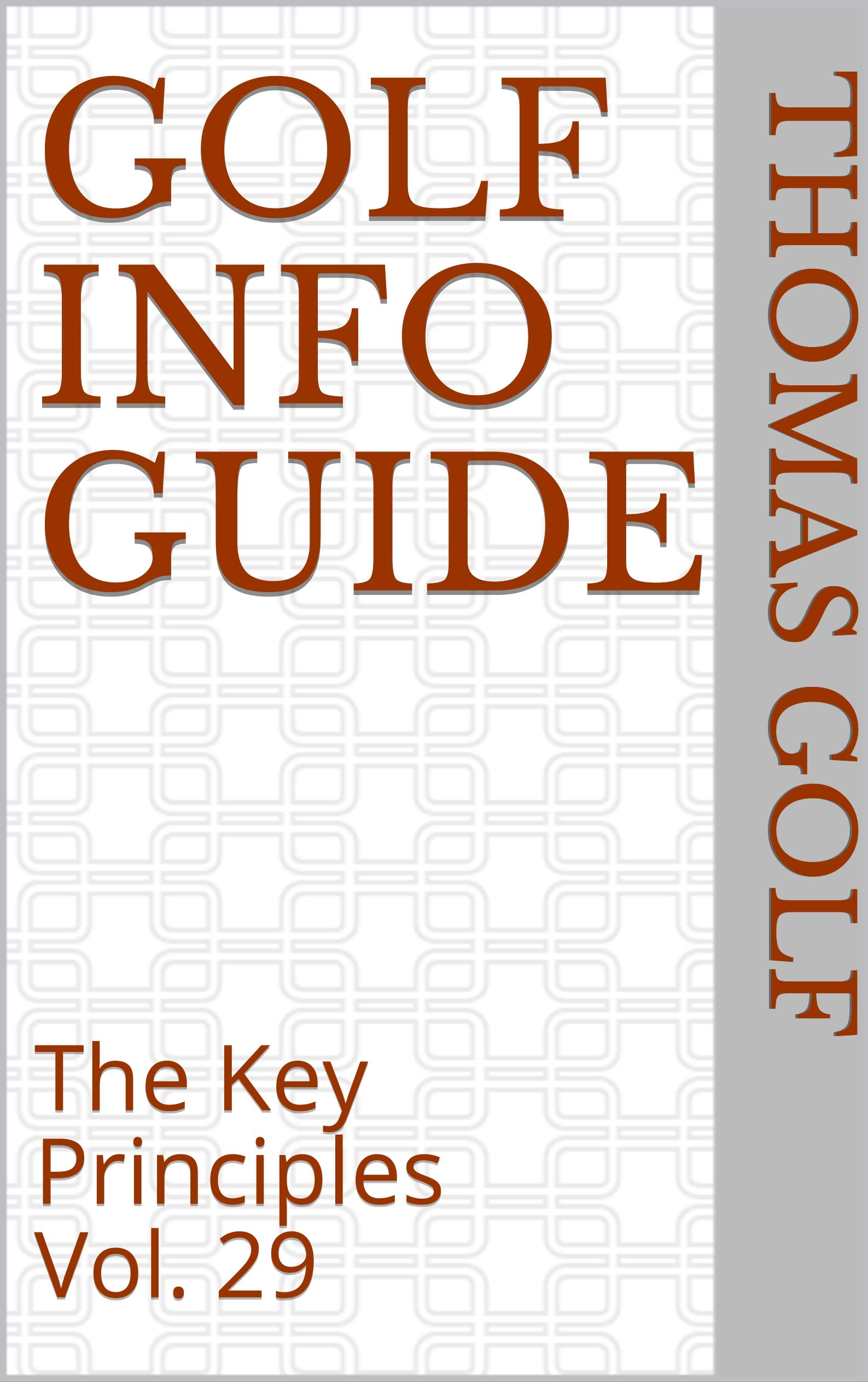 Golf Info Guide: The Key Principles Vol. 29 by Thomas Golf | Goodreads