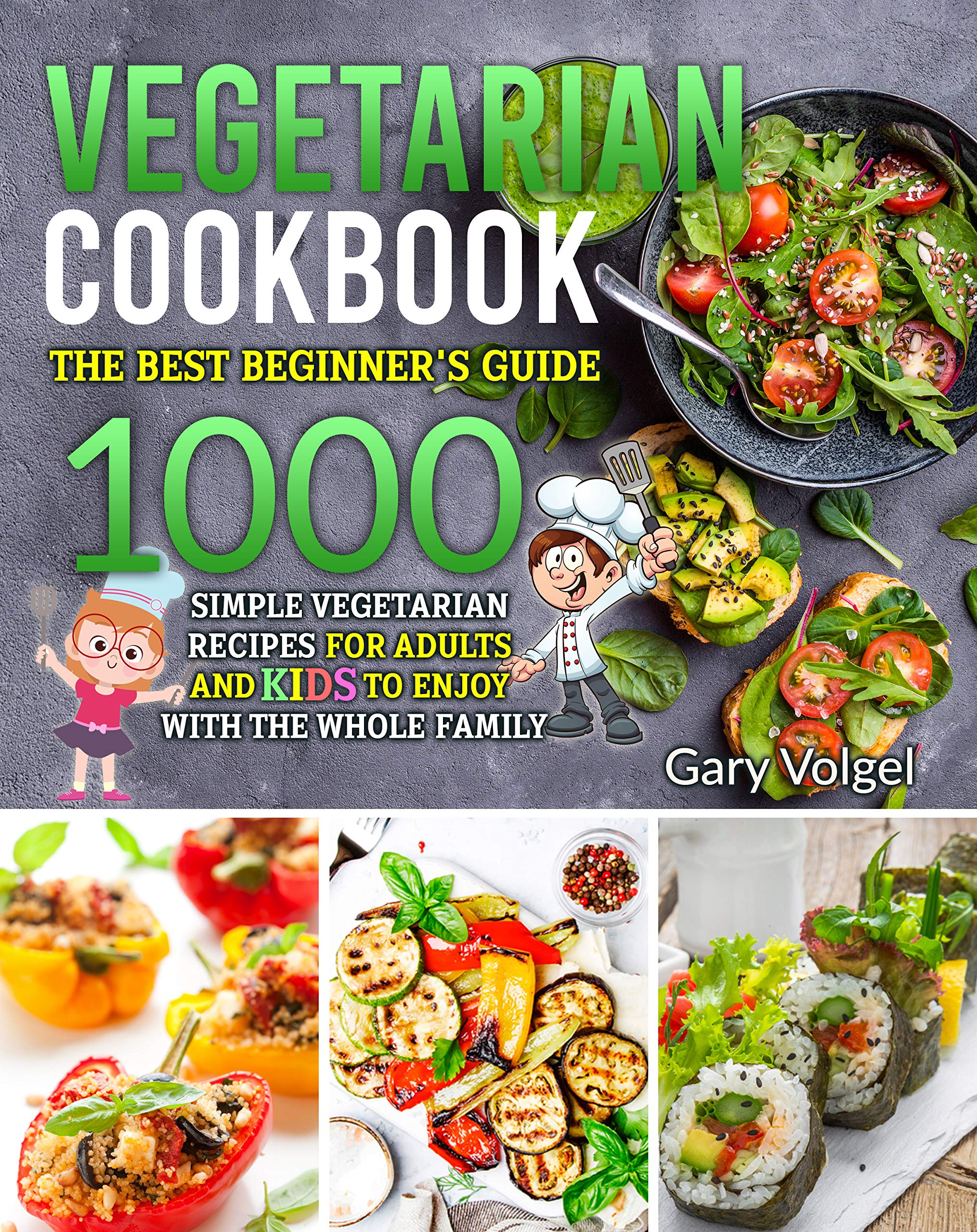 Vegetarian Cookbook: The best beginners guide,1000 simple vegetarian ...