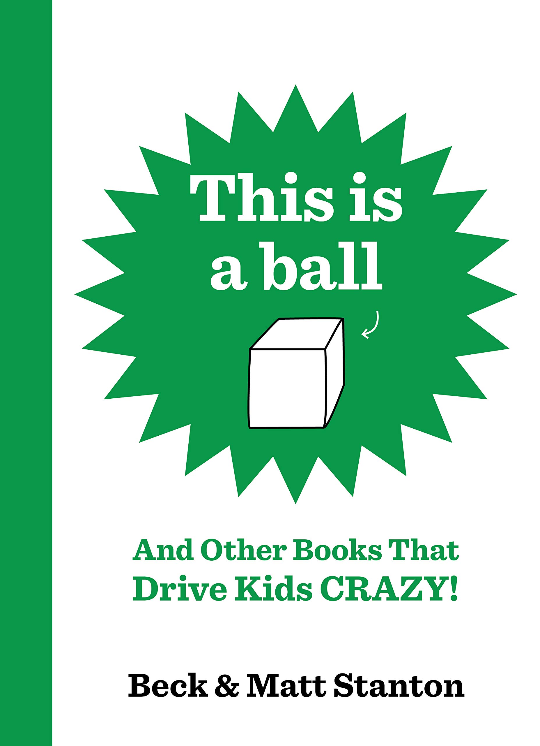 This Is a Ball and Other Books That Drive Kids Crazy! by Beck Stanton ...