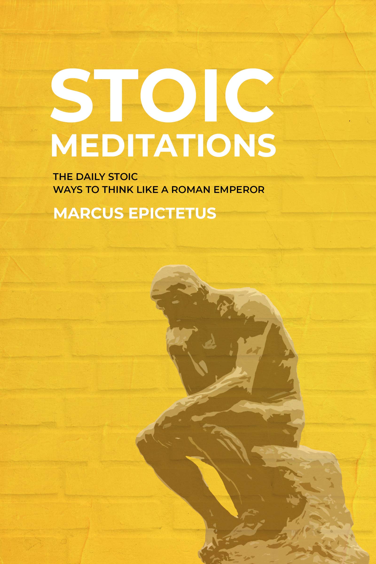 Stoic Meditations: The Daily Stoic Ways to Think Like a Roman Emperor ...