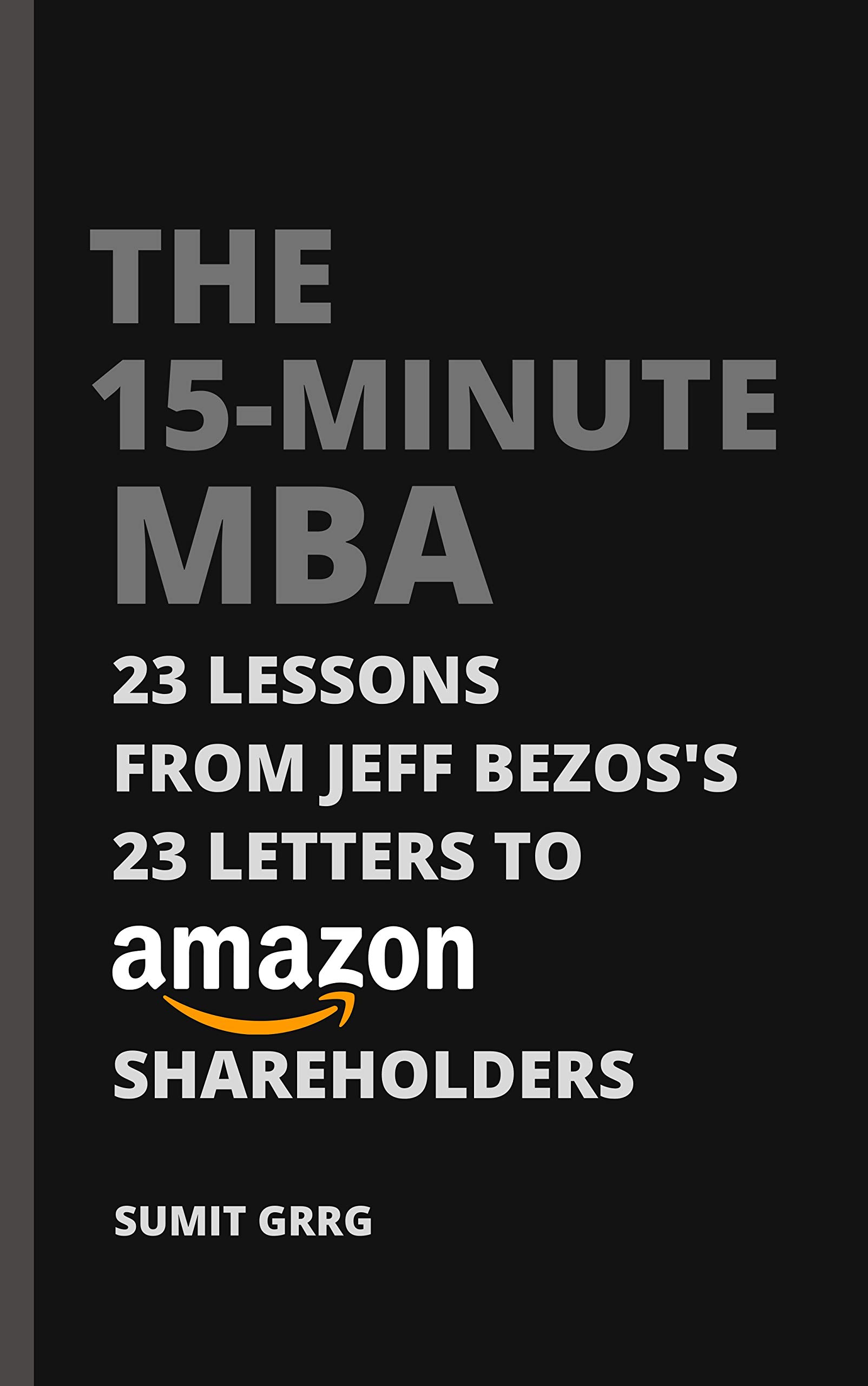 The 15-Minute MBA: 23 Lessons From Jeff Bezos's 23 Letters To Amazon ...