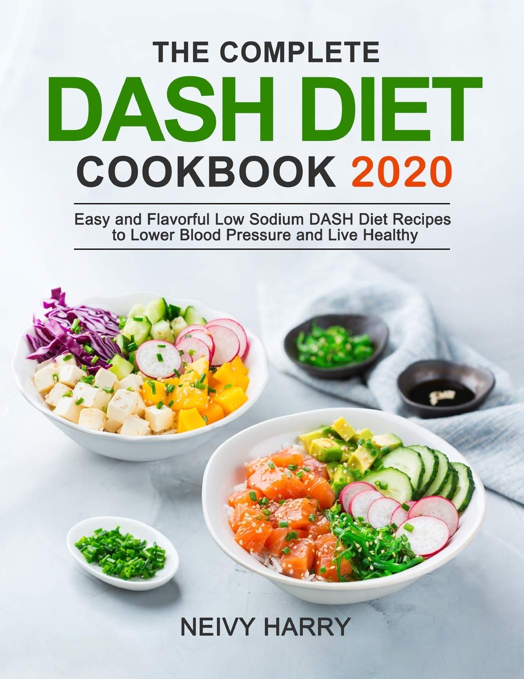 The Complete Dash Diet Cookbook 2020 Easy And Flavorful Low Sodium