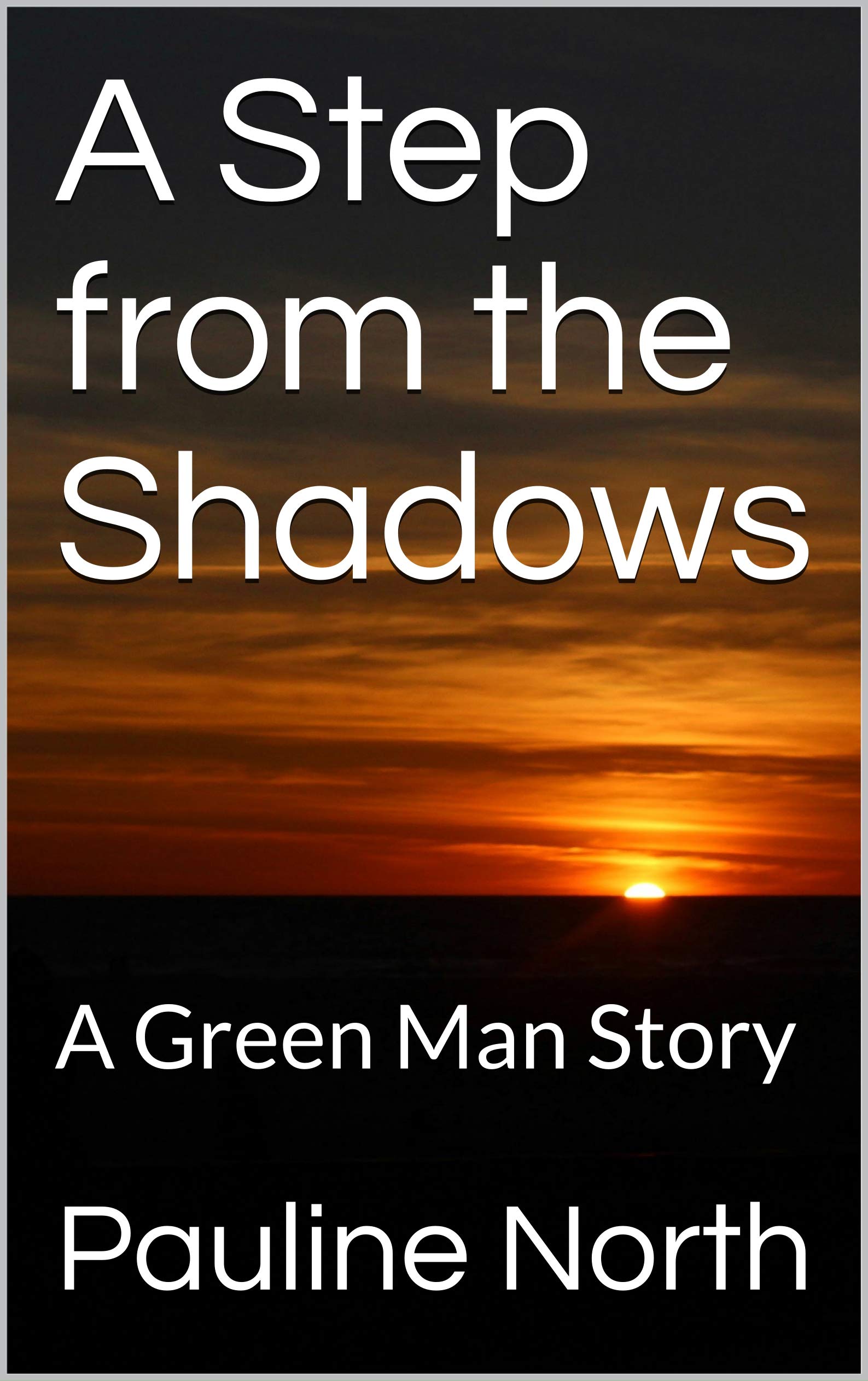 A Step from the Shadows: A Green Man Story by Pauline North | Goodreads