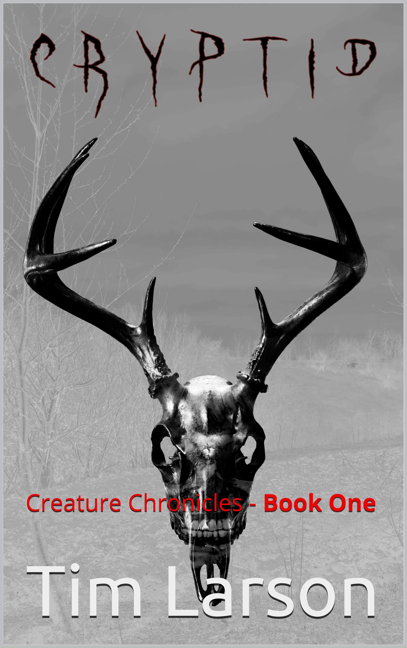 Cryptid (Creature Chronicles #1) by Tim Larson | Goodreads
