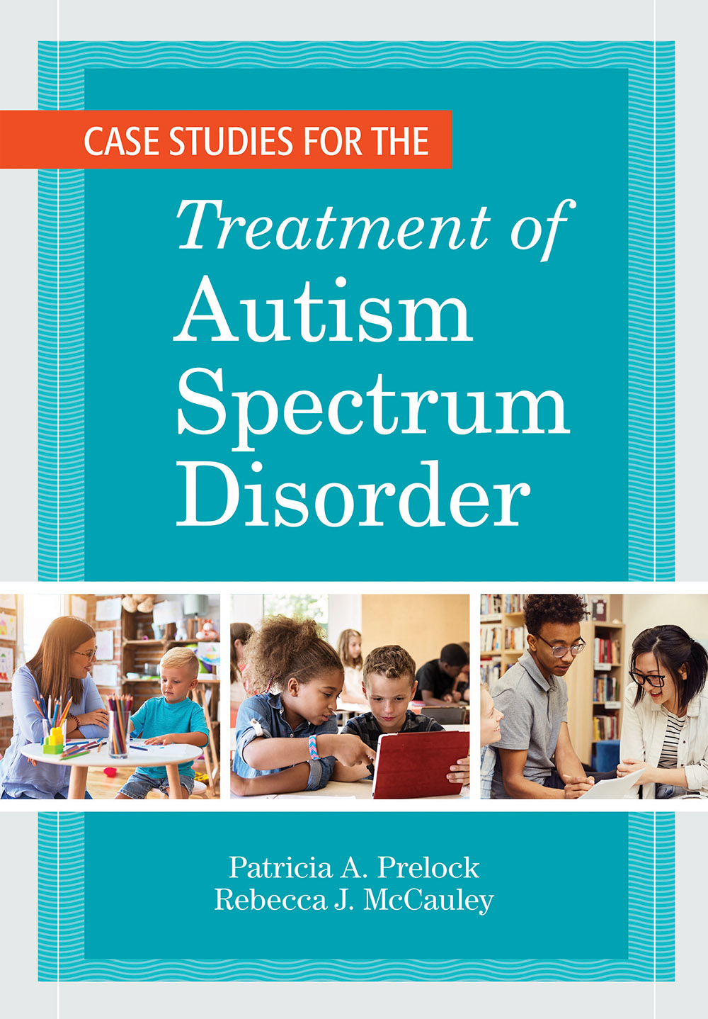 Case Studies for the Treatment of Autism Spectrum Disorder by Marc E ...