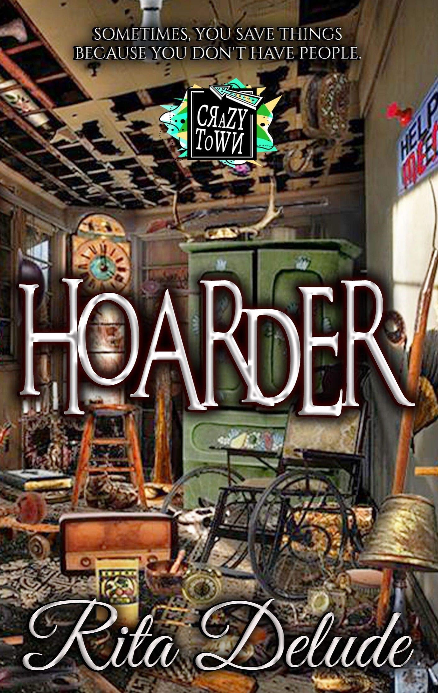 Hoarder (Crazy Town #2) by Rita Delude | Goodreads